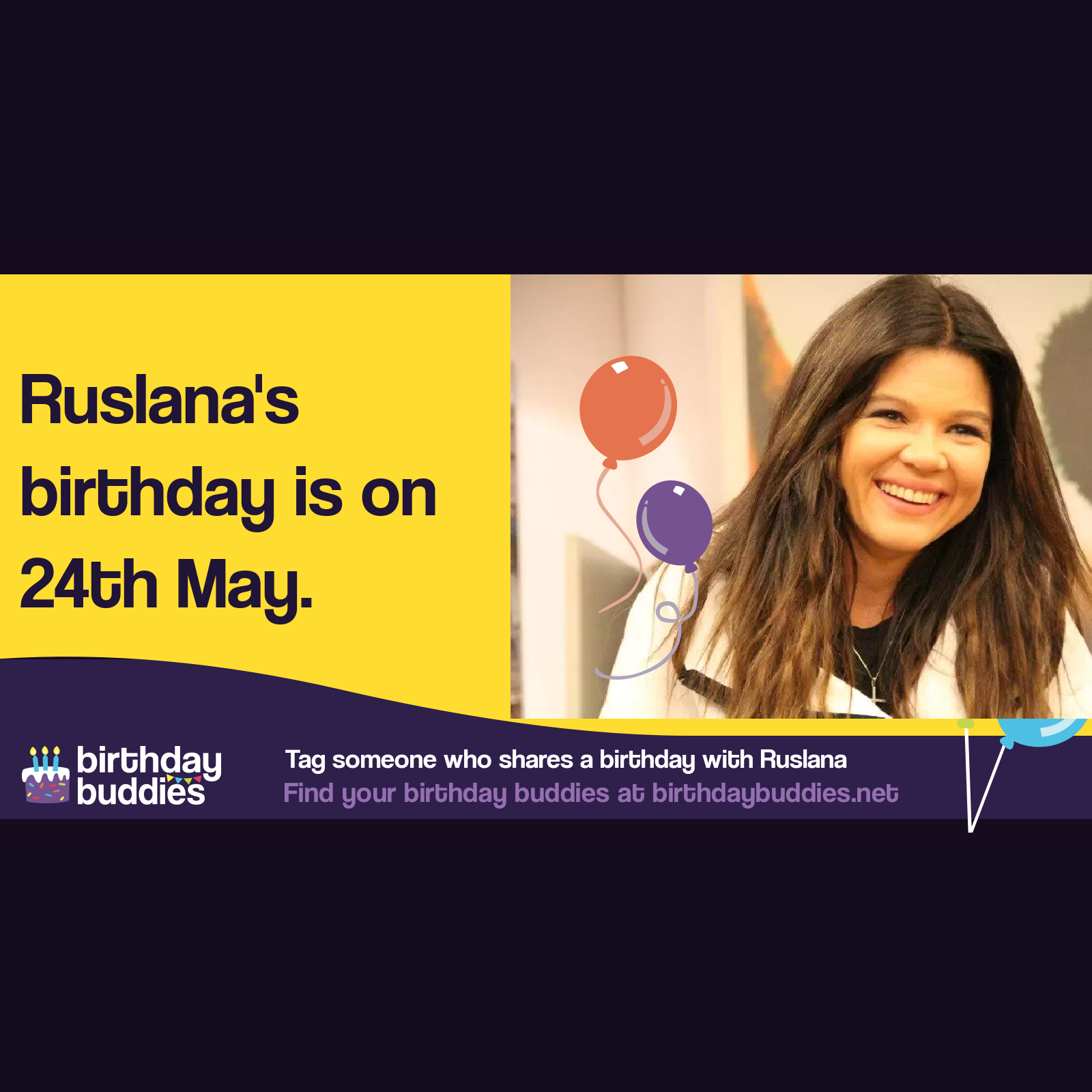 Ruslana's birthday is 24th May 1973