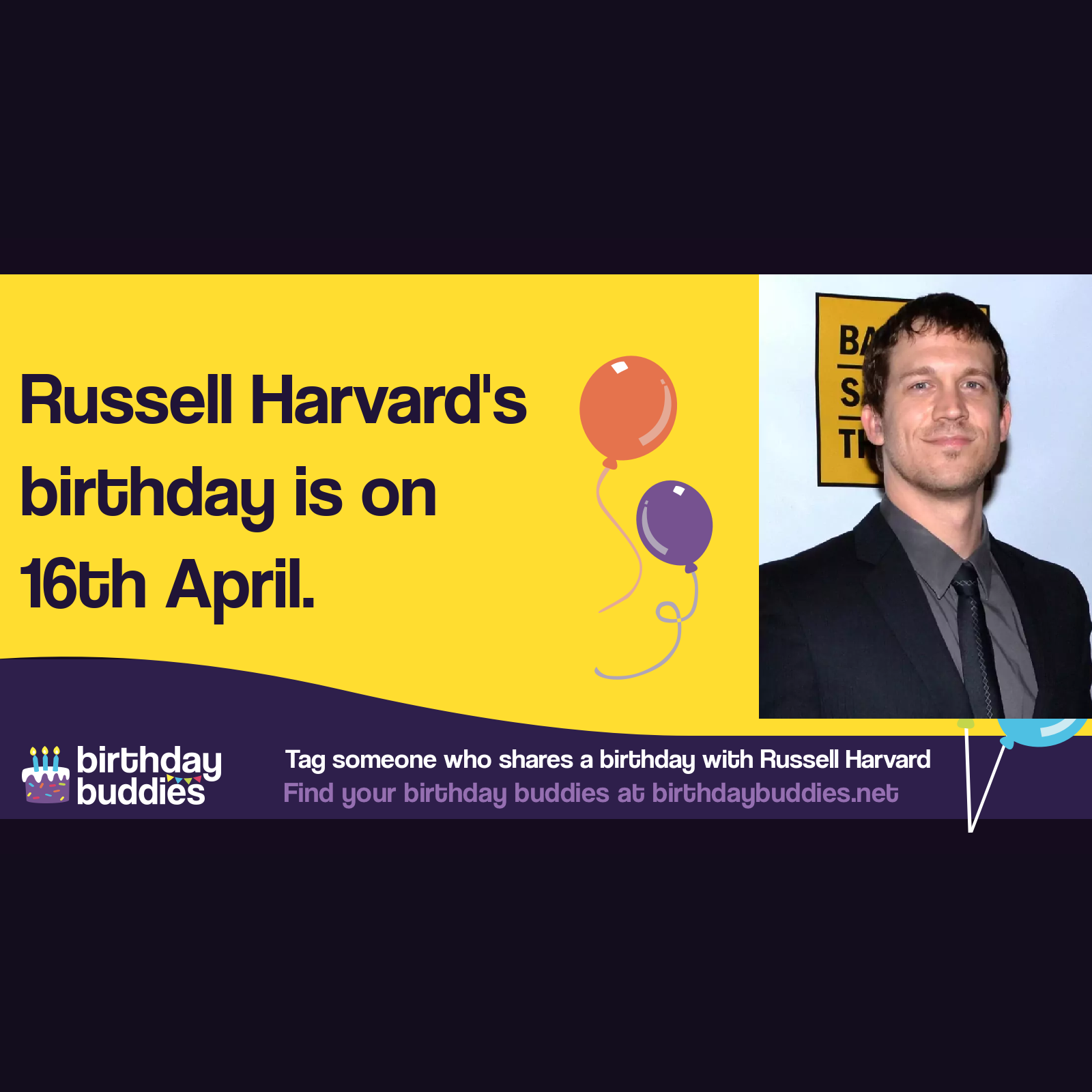 Russell Harvard's birthday is 16th April 1981