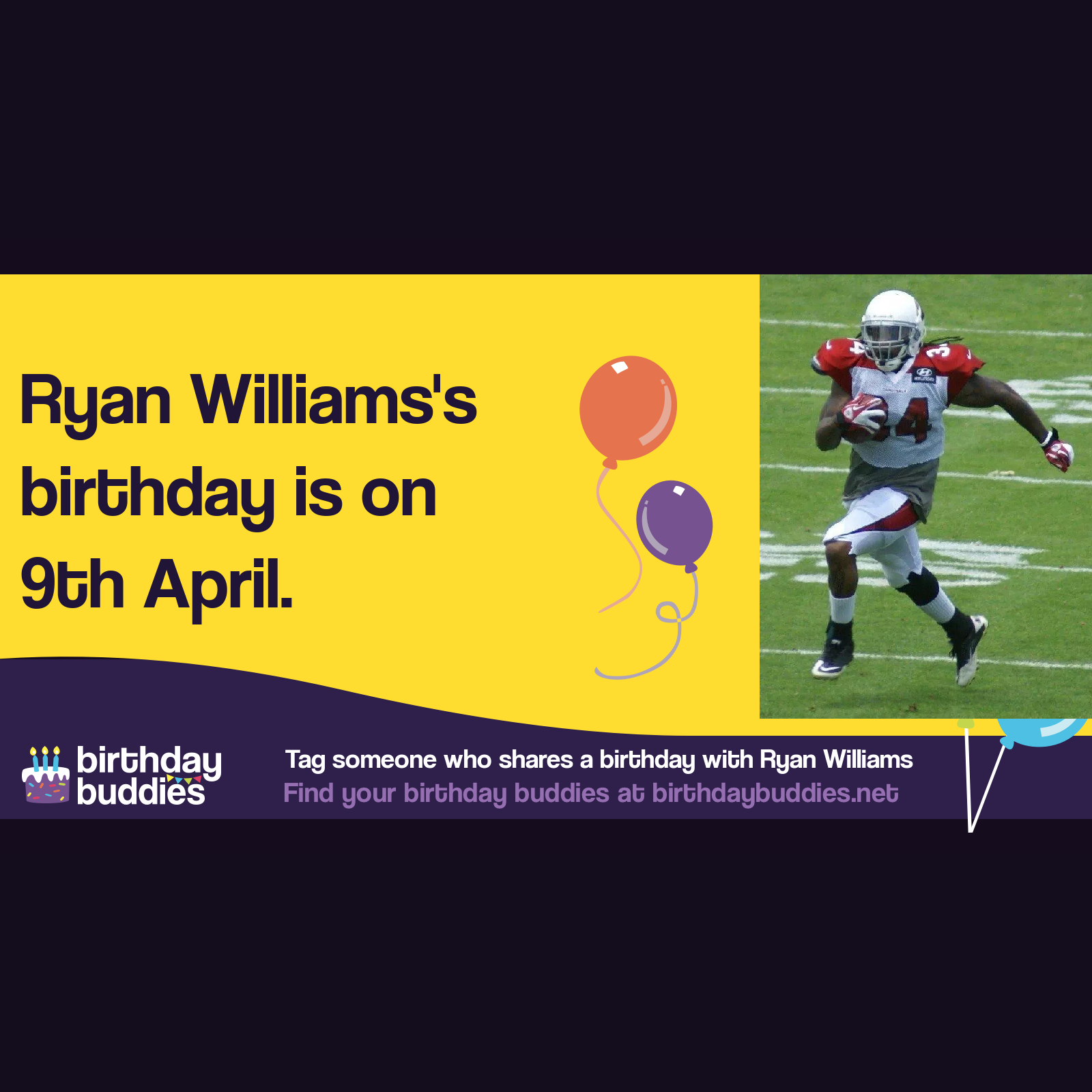 Ryan Williams's birthday is 9th April 1990