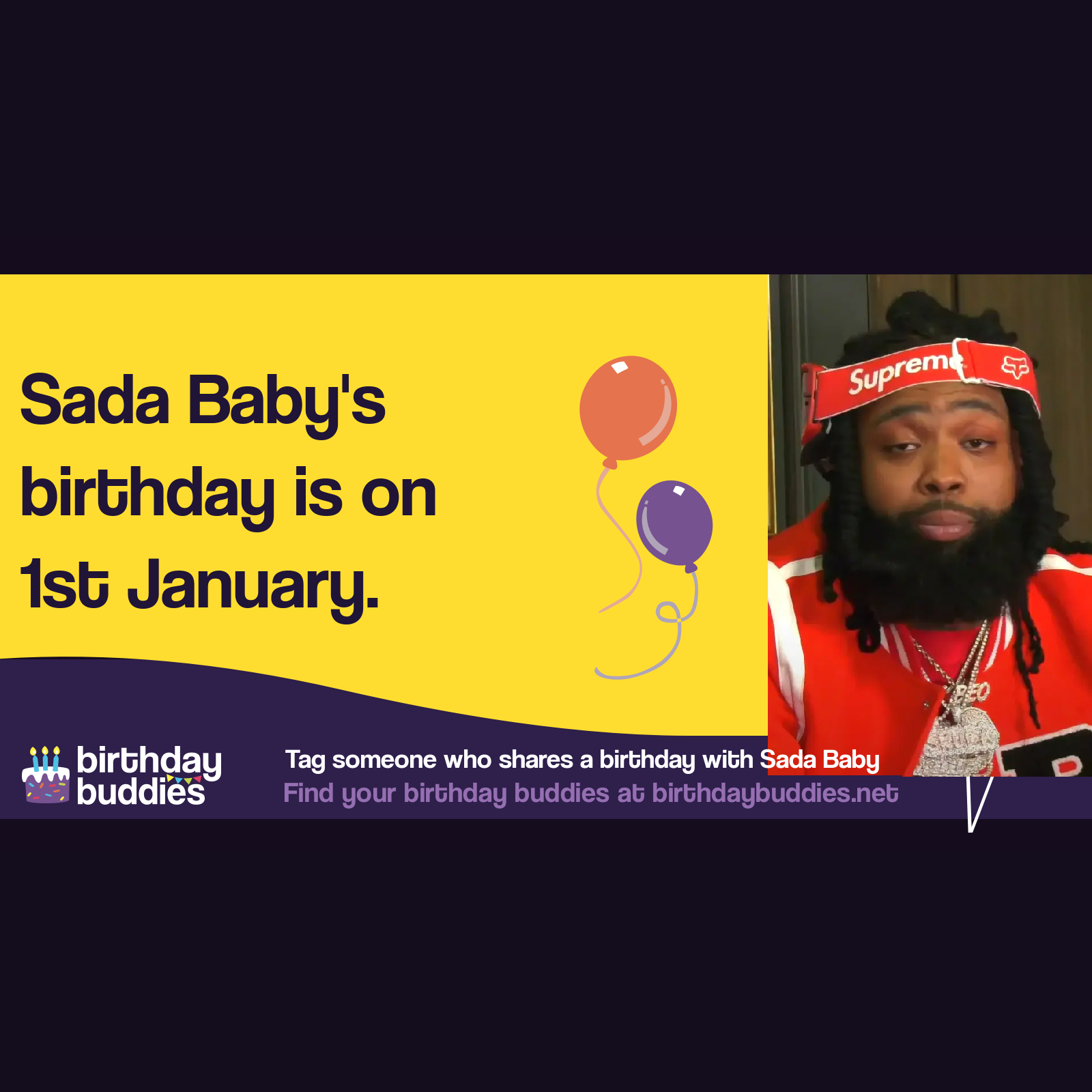 Sada Baby's birthday is 1st January 1992