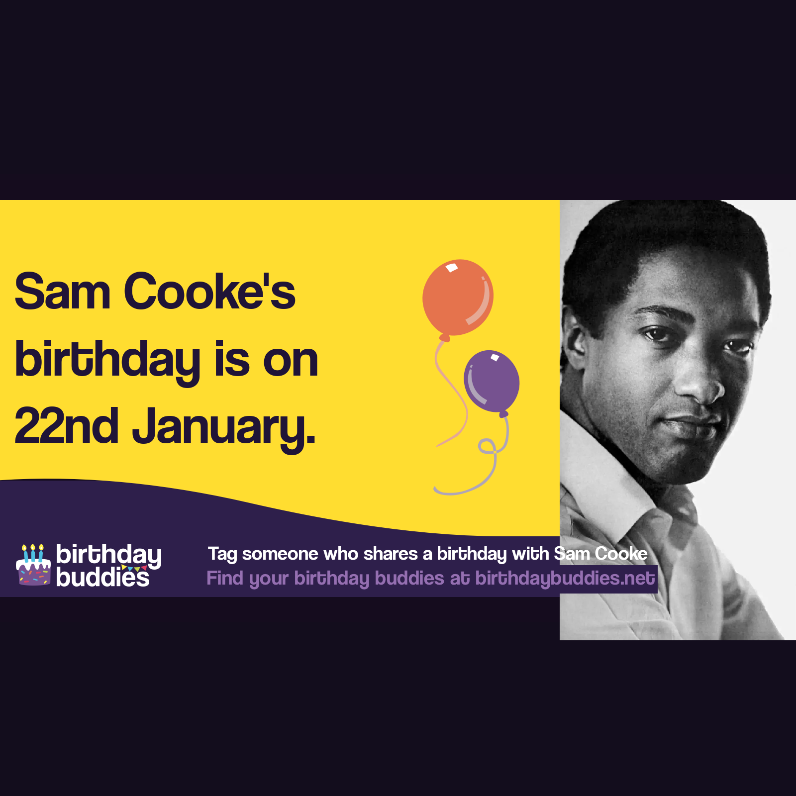 Sam Cooke's birthday was 22nd January 1931