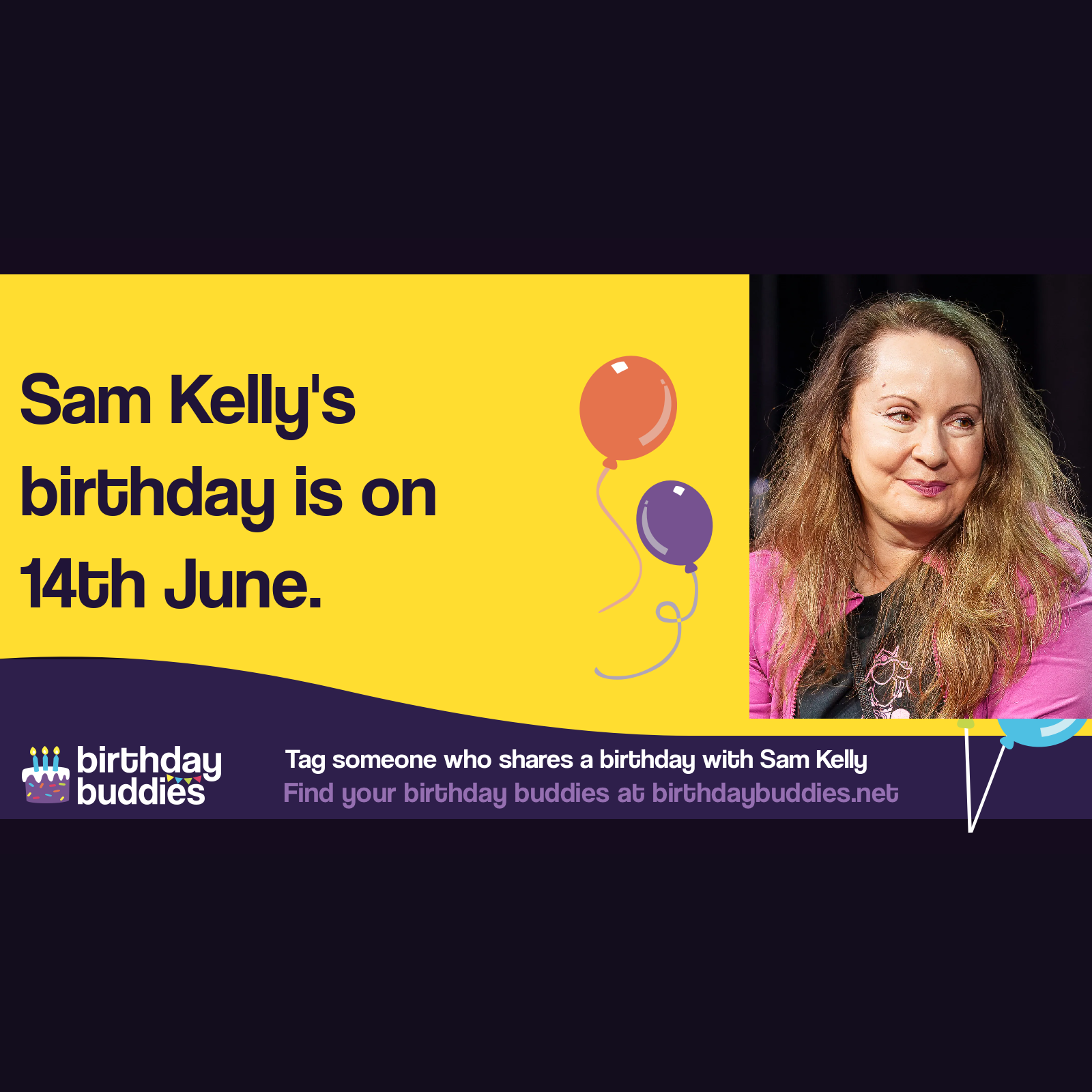 Sam Kelly's birthday is 14th June 1967