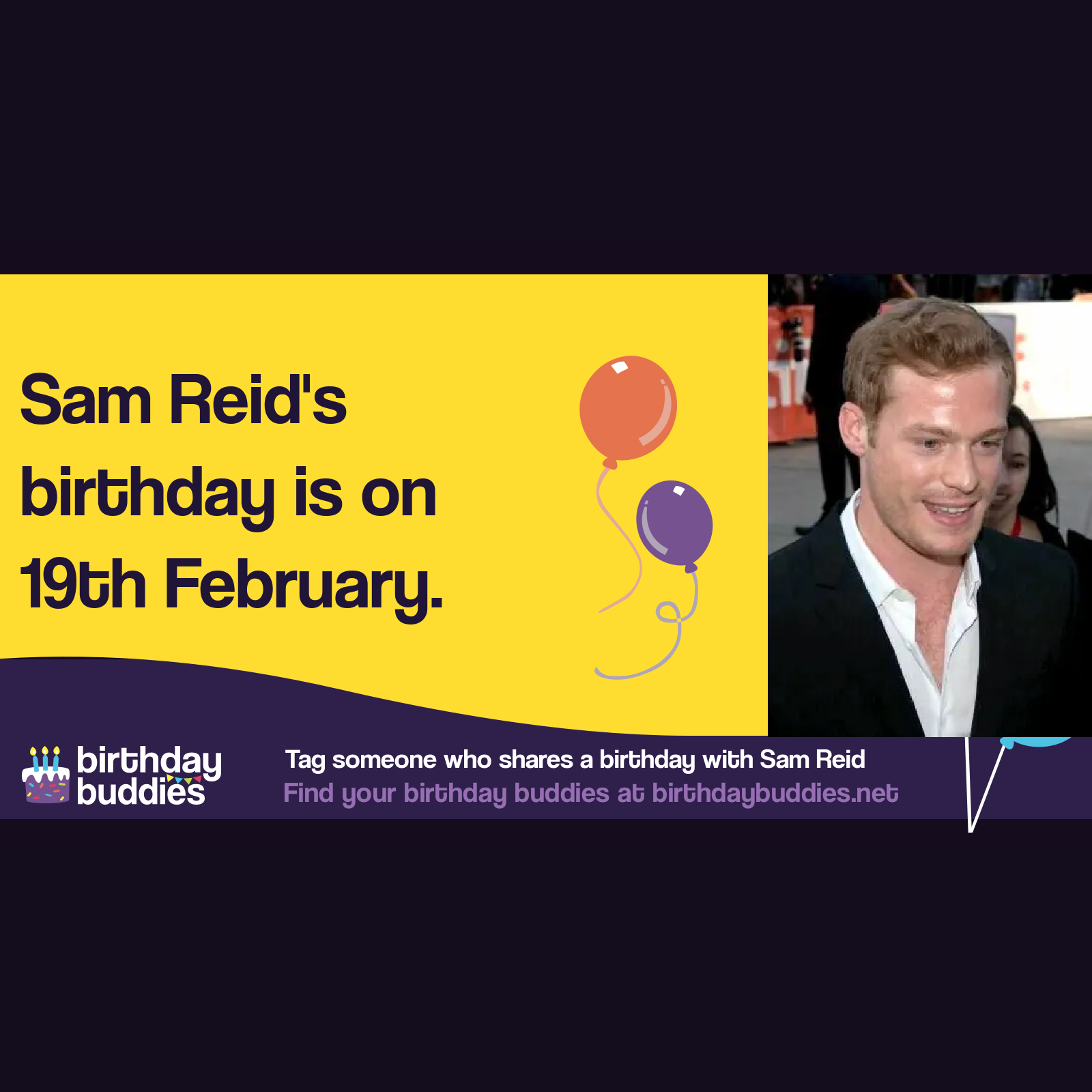 Sam Reid's birthday is 19th February 1987
