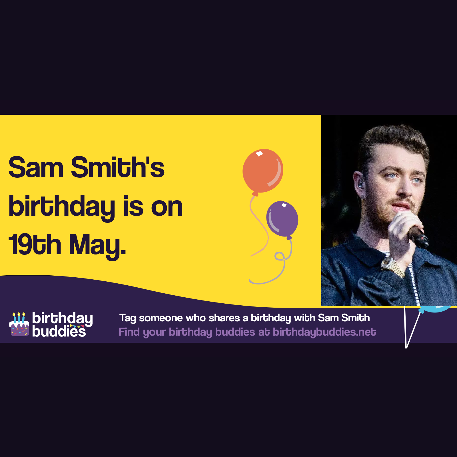 Sam Smith's birthday is 19th May 1992