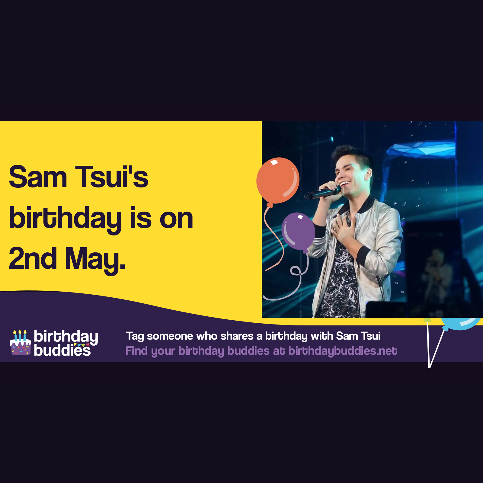 Sam Tsui's birthday is 2nd May 1989