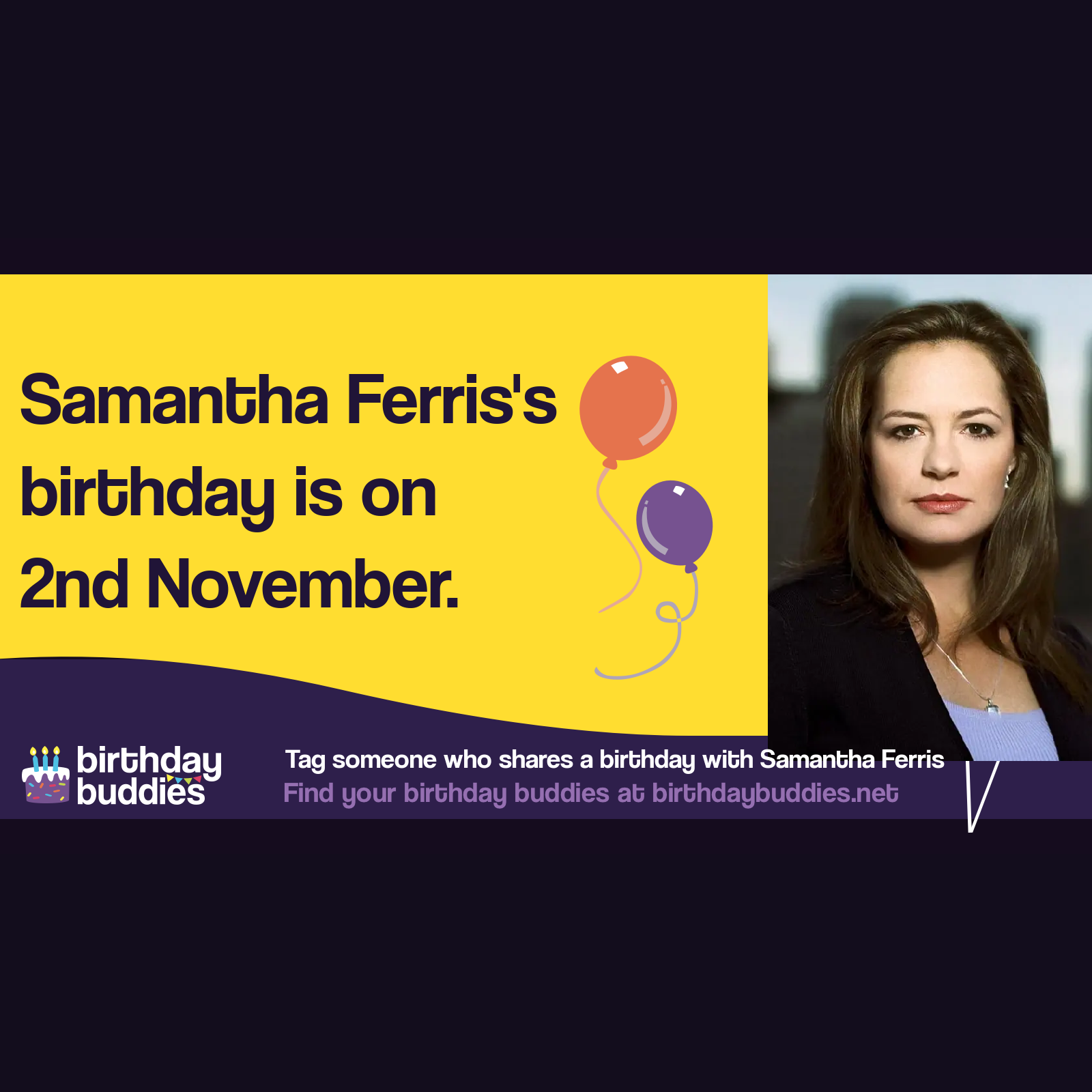 Samantha Ferris's birthday is 2nd November 1968