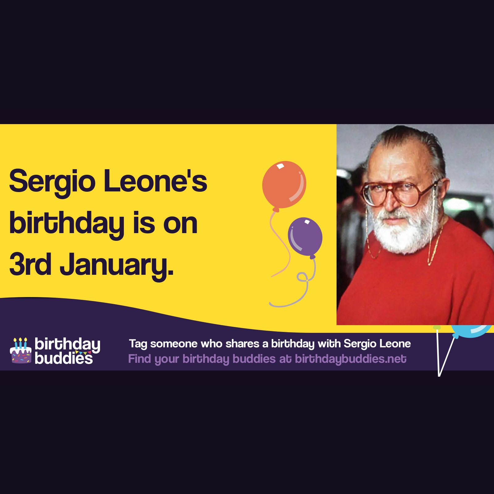 Sergio Leone's birthday was 3rd January 1929
