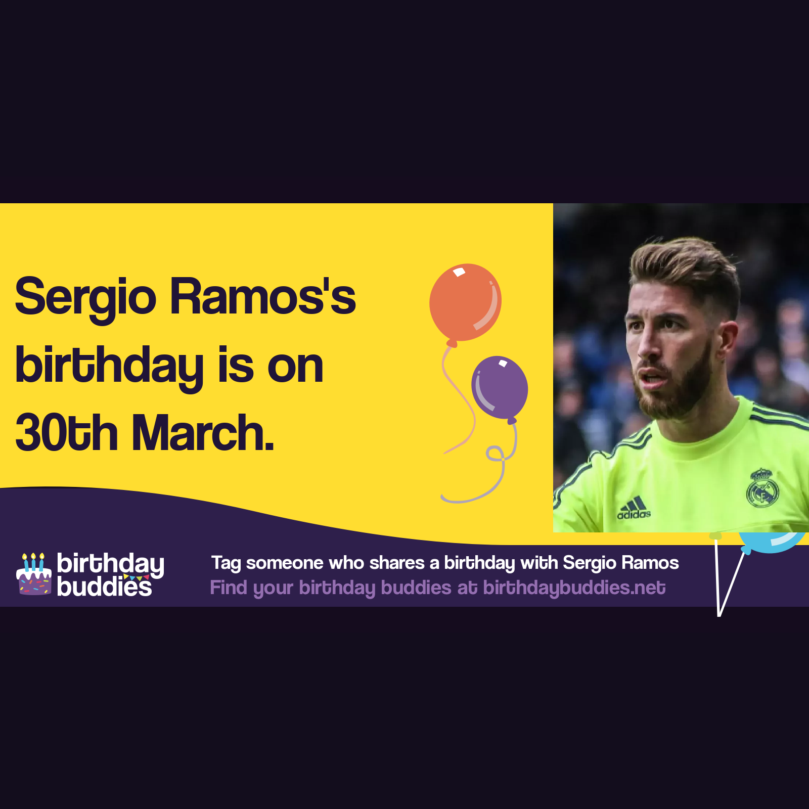 Sergio Ramos's birthday is 30th March 1986
