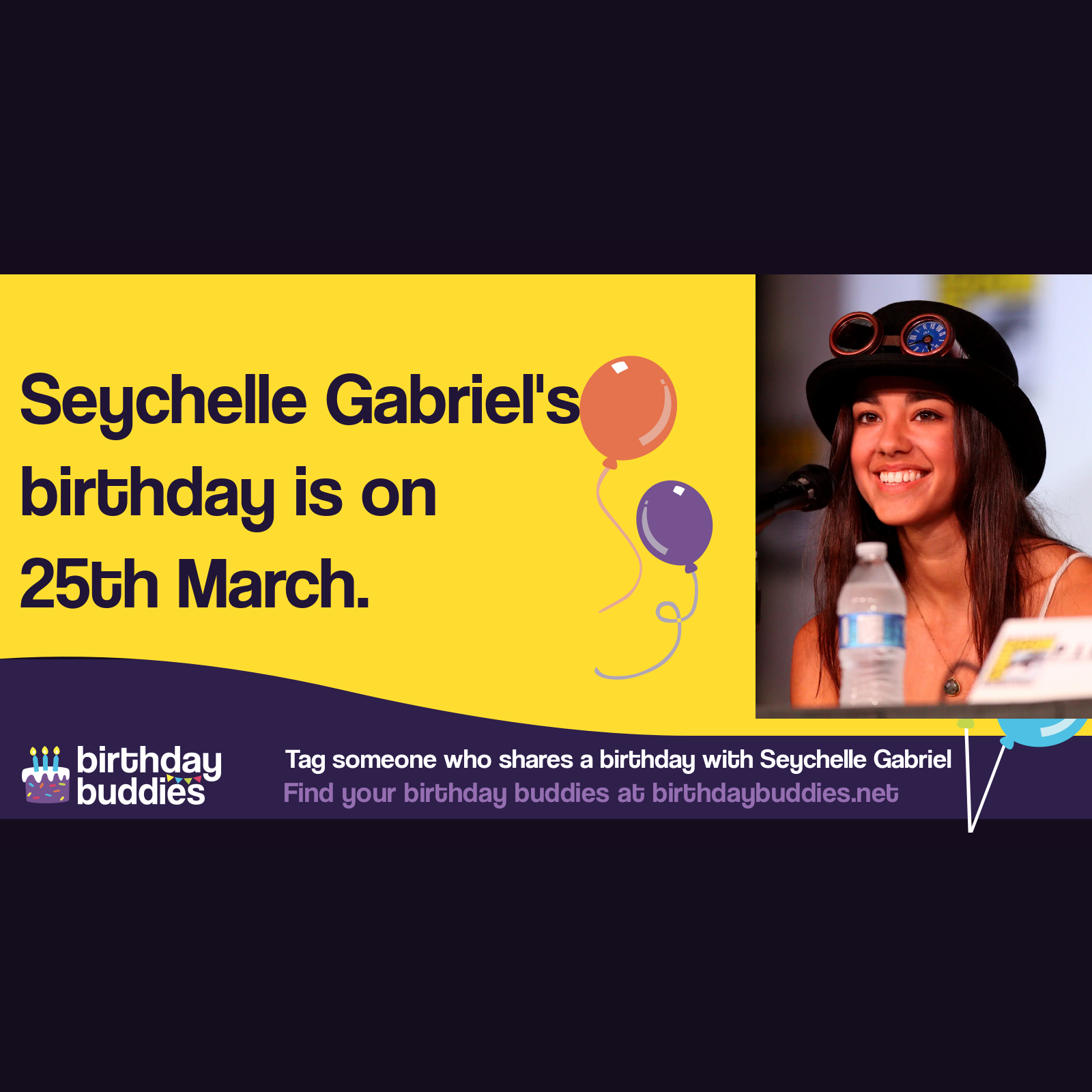 Seychelle Gabriel's birthday is 25th March 1991
