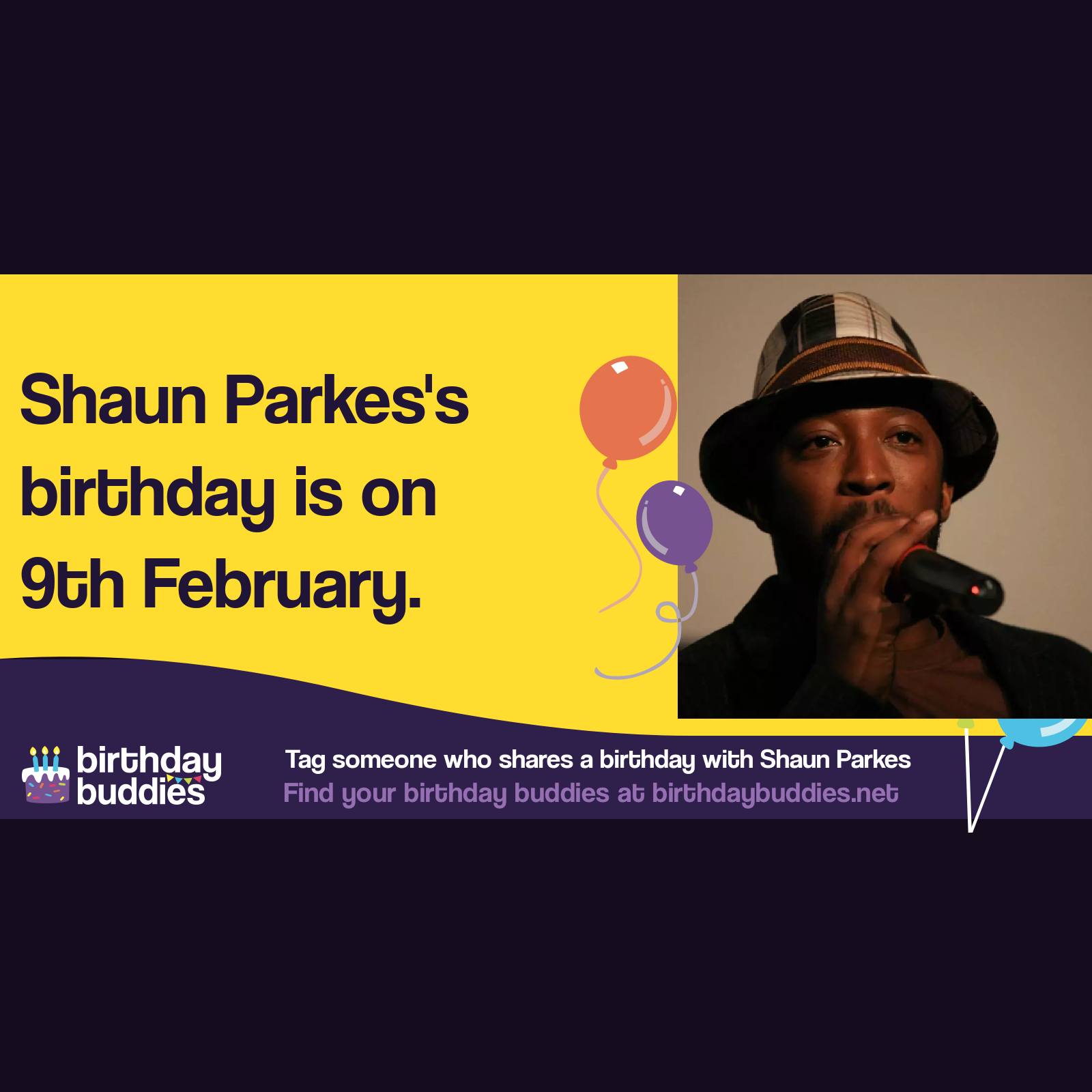 Shaun Parkes's birthday is 9th February 1973