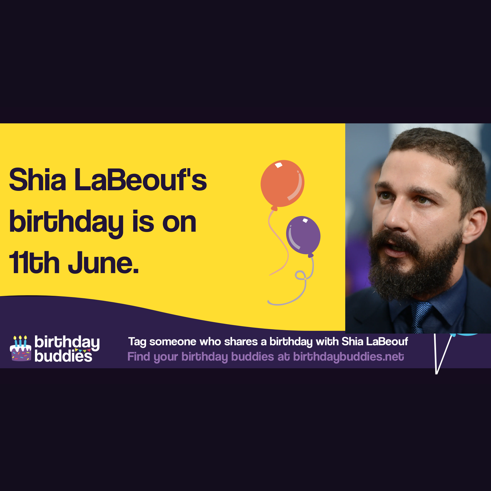 Shia LaBeouf's birthday is 11th June 1986