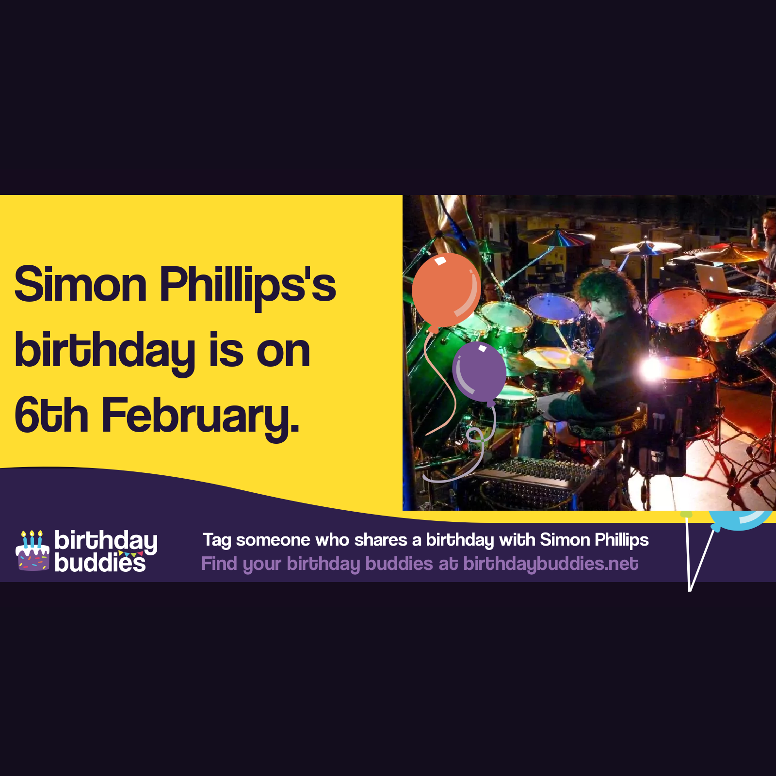 Simon Phillips's birthday is 6th February 1957
