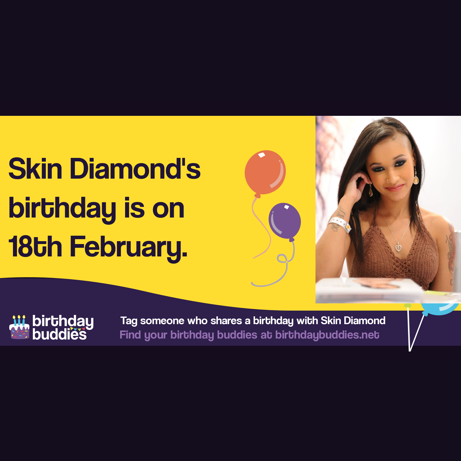 Skin Diamond's birthday is 18th February 1987