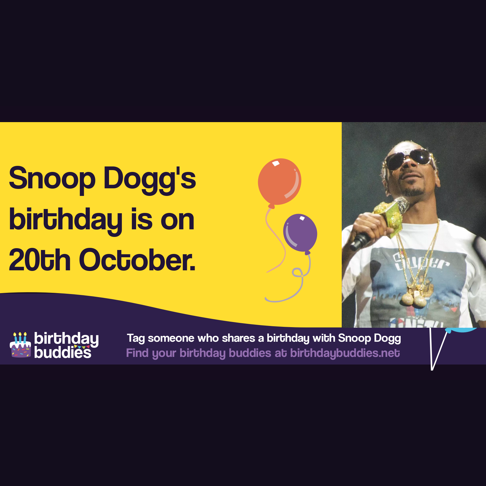 Snoop Dogg's birthday is 20th October 1971