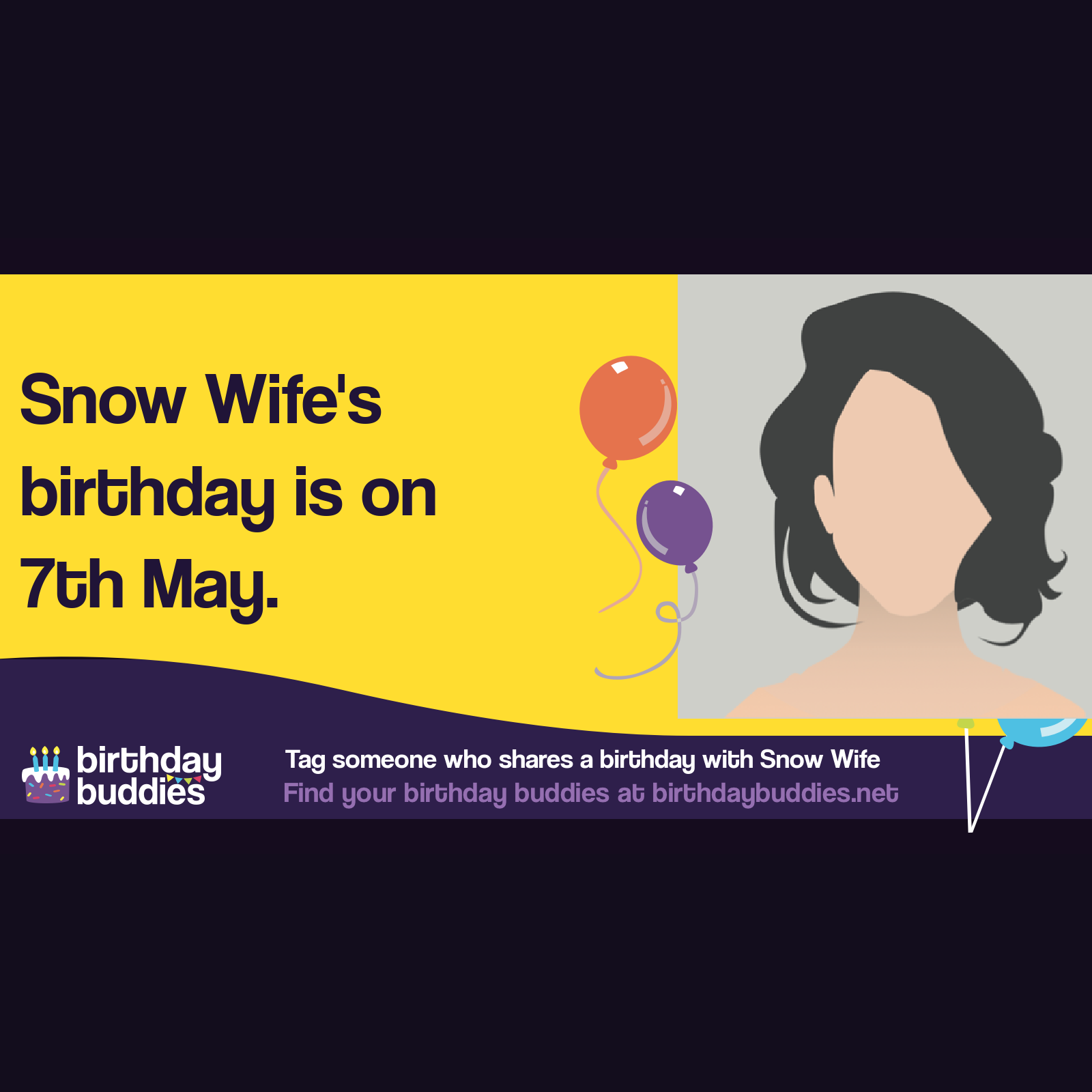 Snow Wife's birthday is 7th May 2002