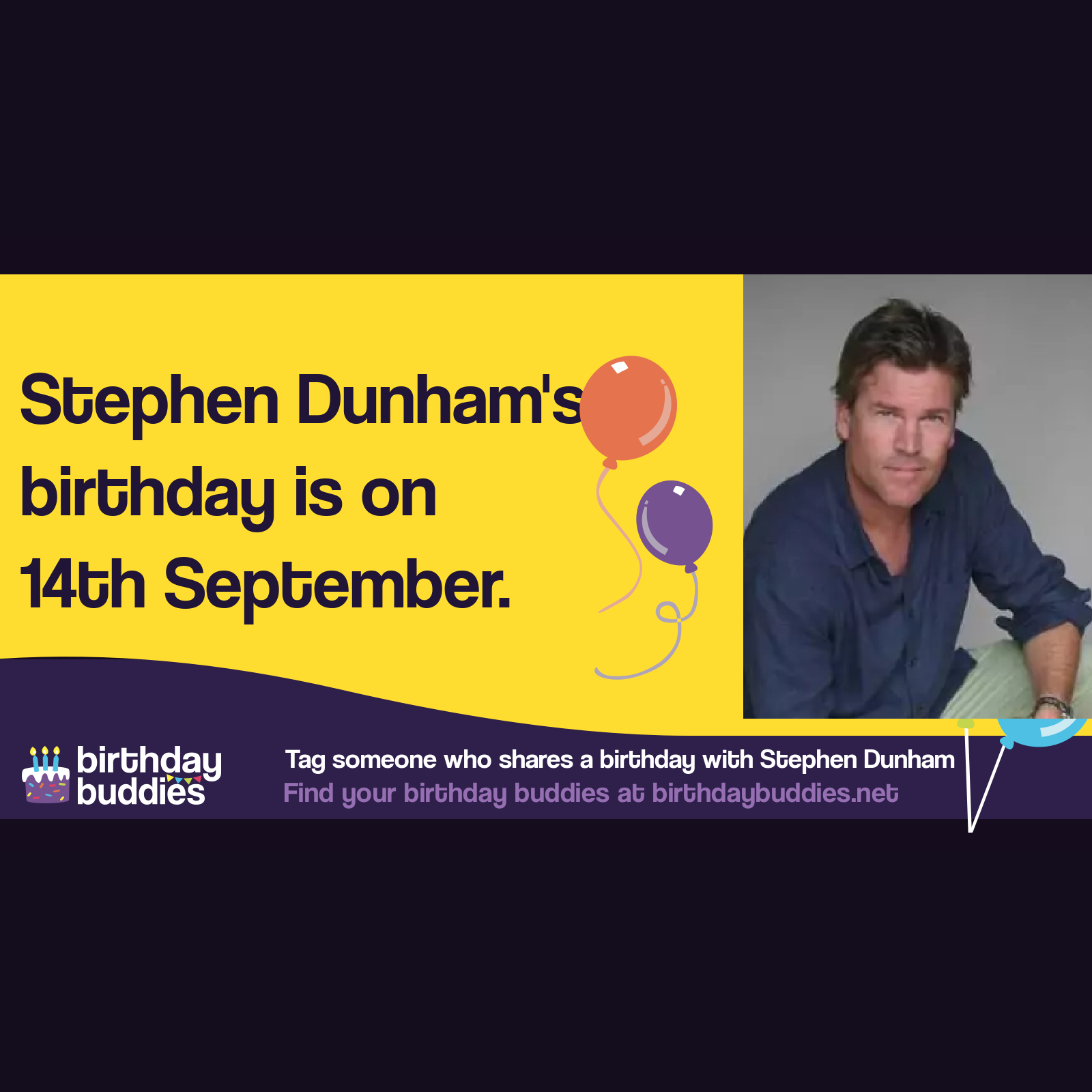 Stephen Dunham's birthday was 14th September 1964