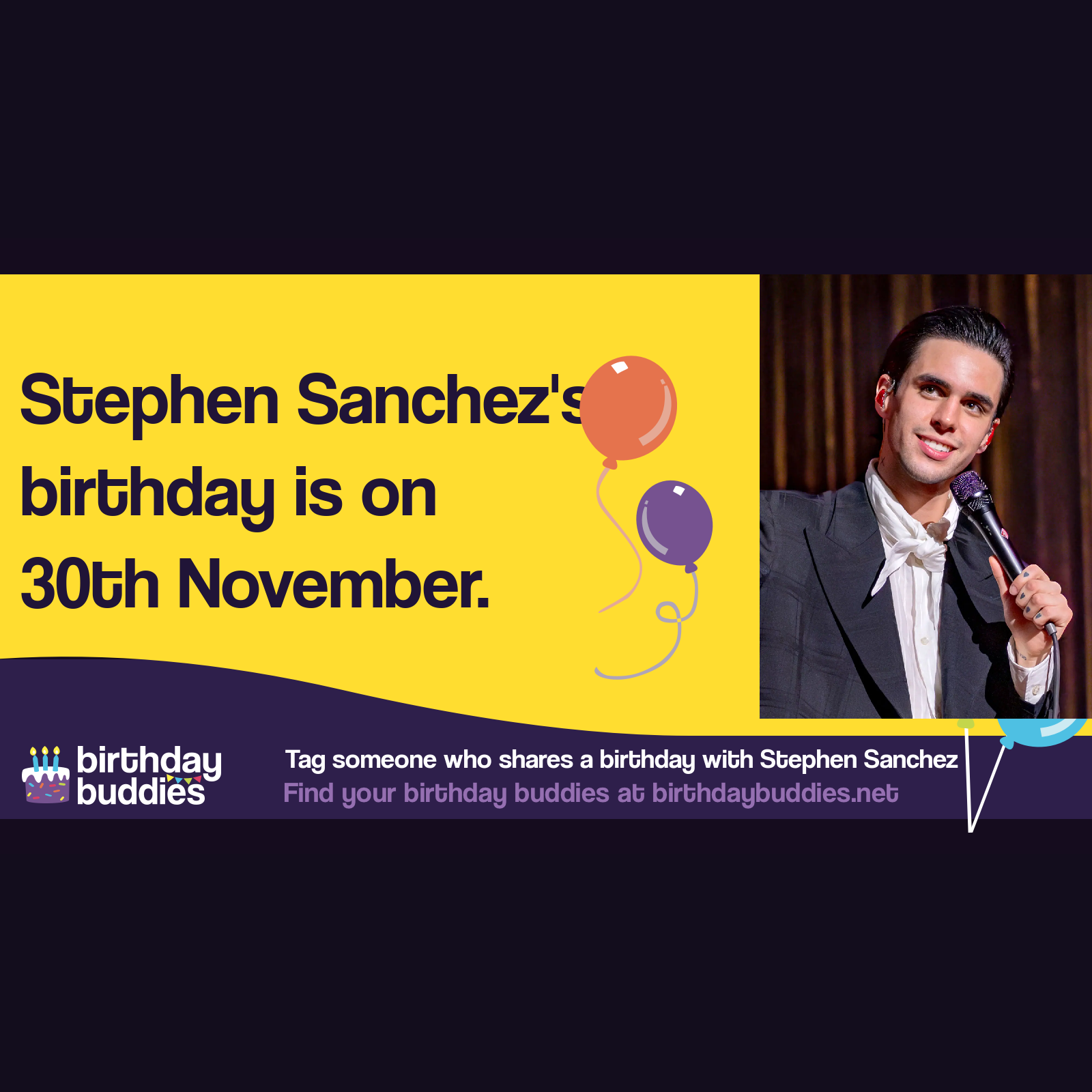 Stephen Sanchez's birthday is 30th November 2001