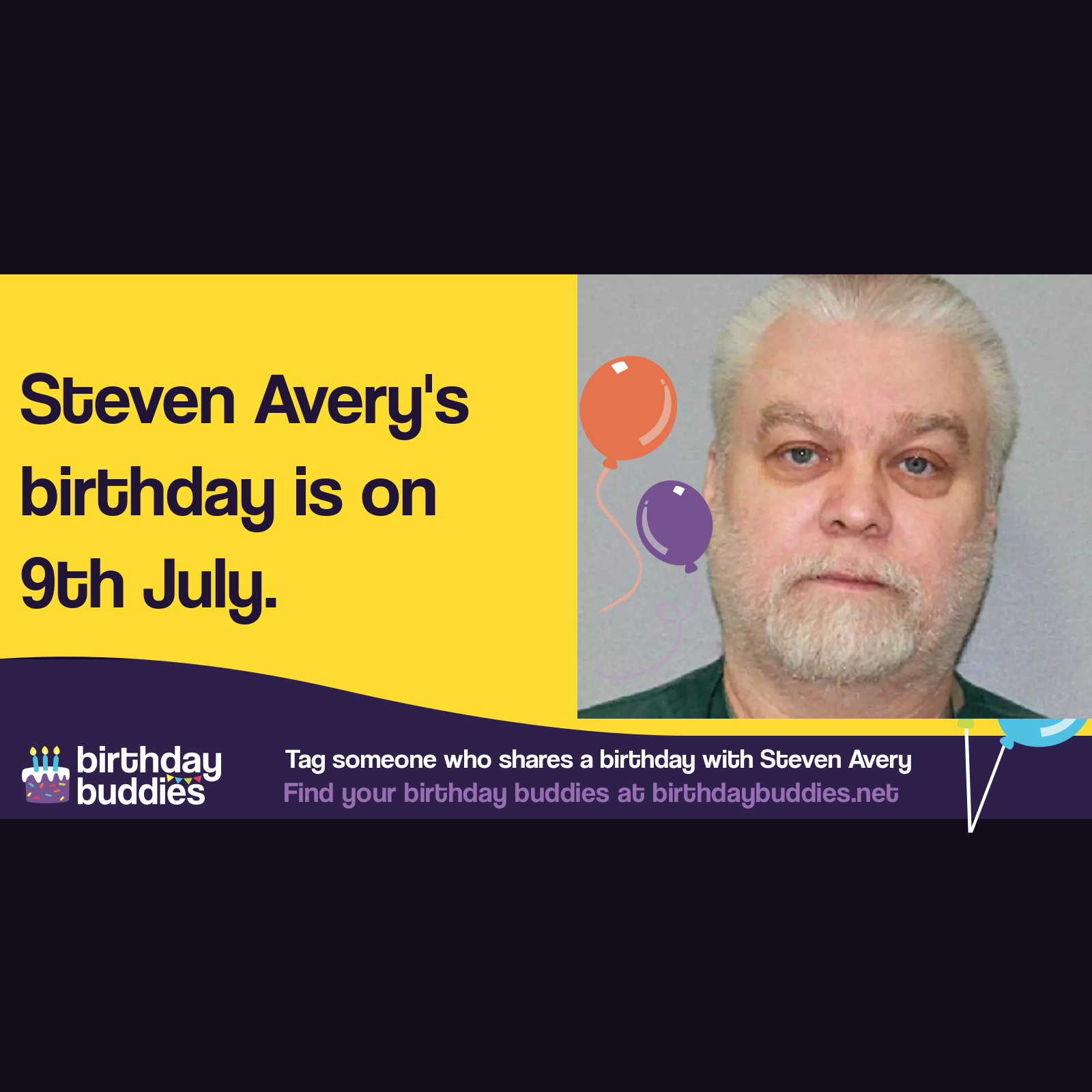 Steven Avery's birthday is 9th July 1962