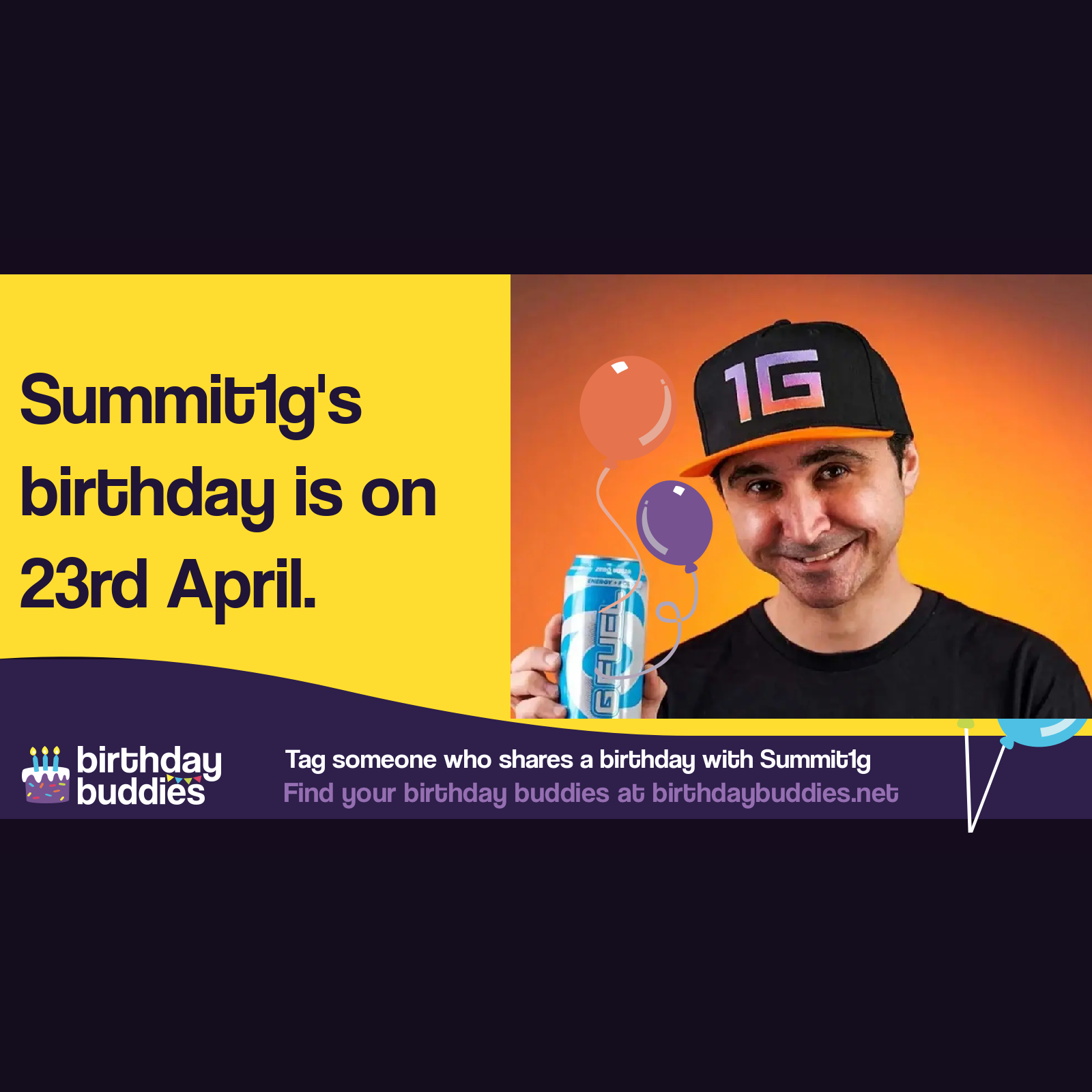 Summit1g's birthday is 23rd April 1987