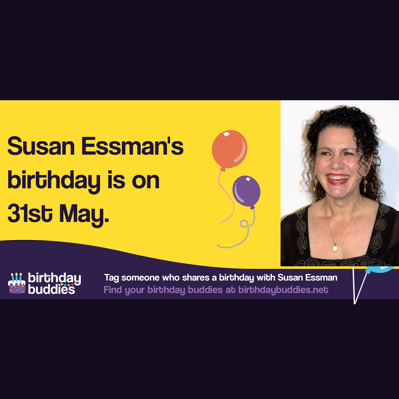 Susan Essman's birthday is 31st May 1955