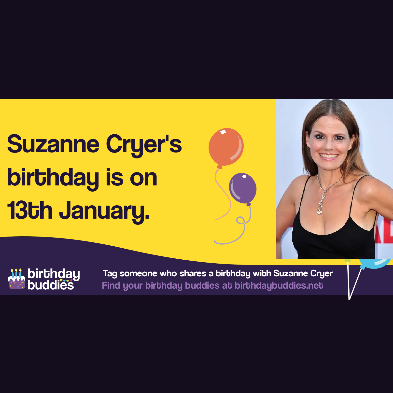 Suzanne Cryer's birthday is 13th January 1967