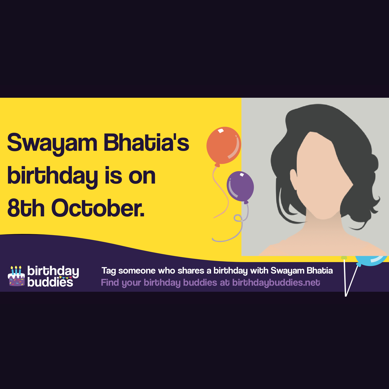 Swayam Bhatia's birthday is 8th October 2007