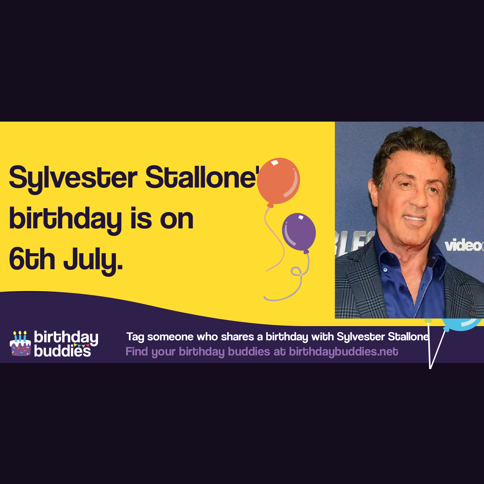 Sylvester Stallone's birthday is 6th July 1946