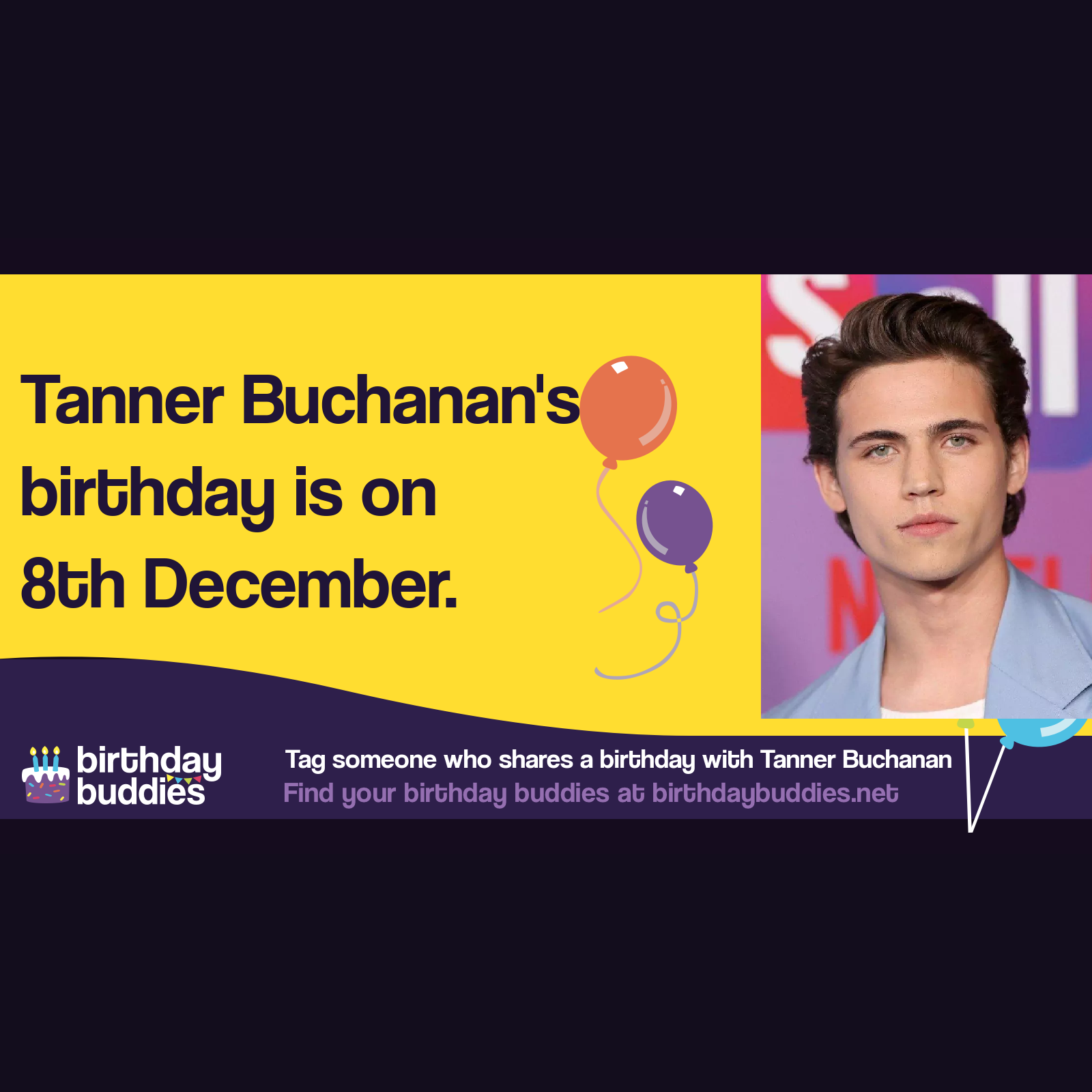 Tanner Buchanan's birthday is 8th December 1998