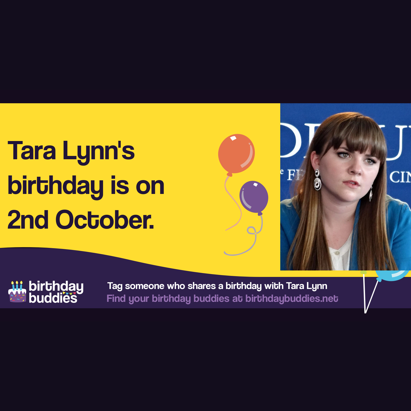 Tara Lynn's birthday is 2nd October 1993