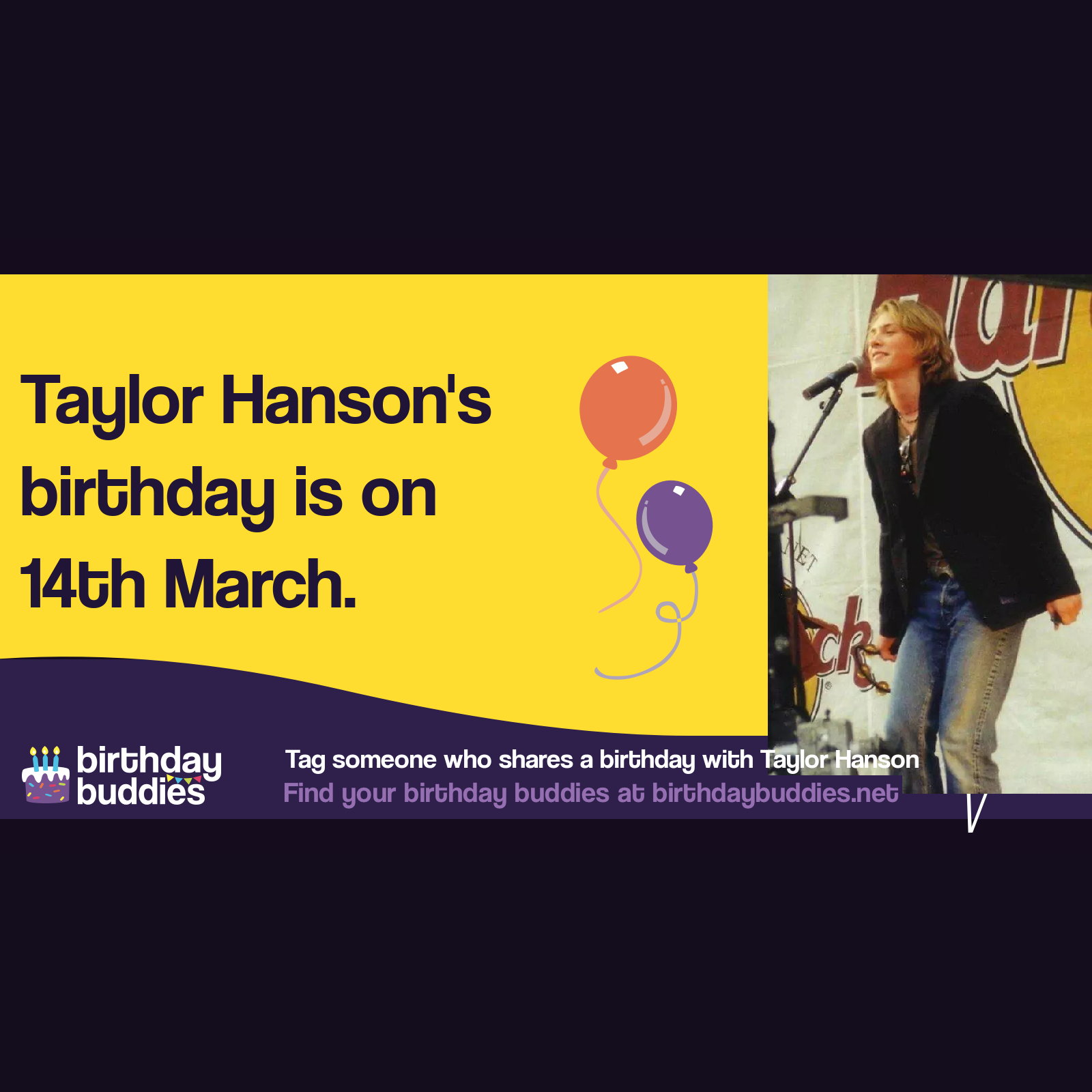 Taylor Hanson's birthday is 14th March 1983
