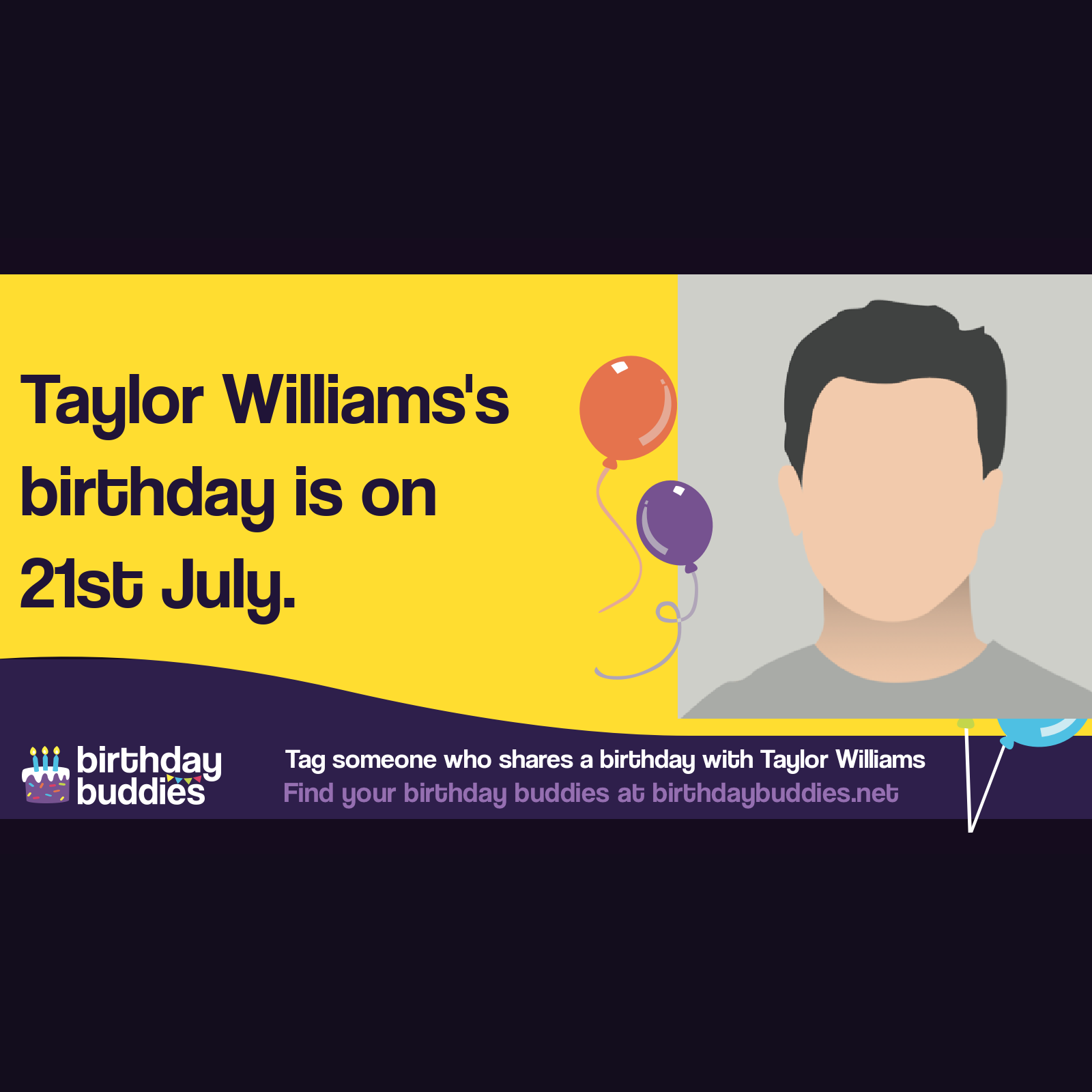 Taylor Williams's birthday is 21st July 1991