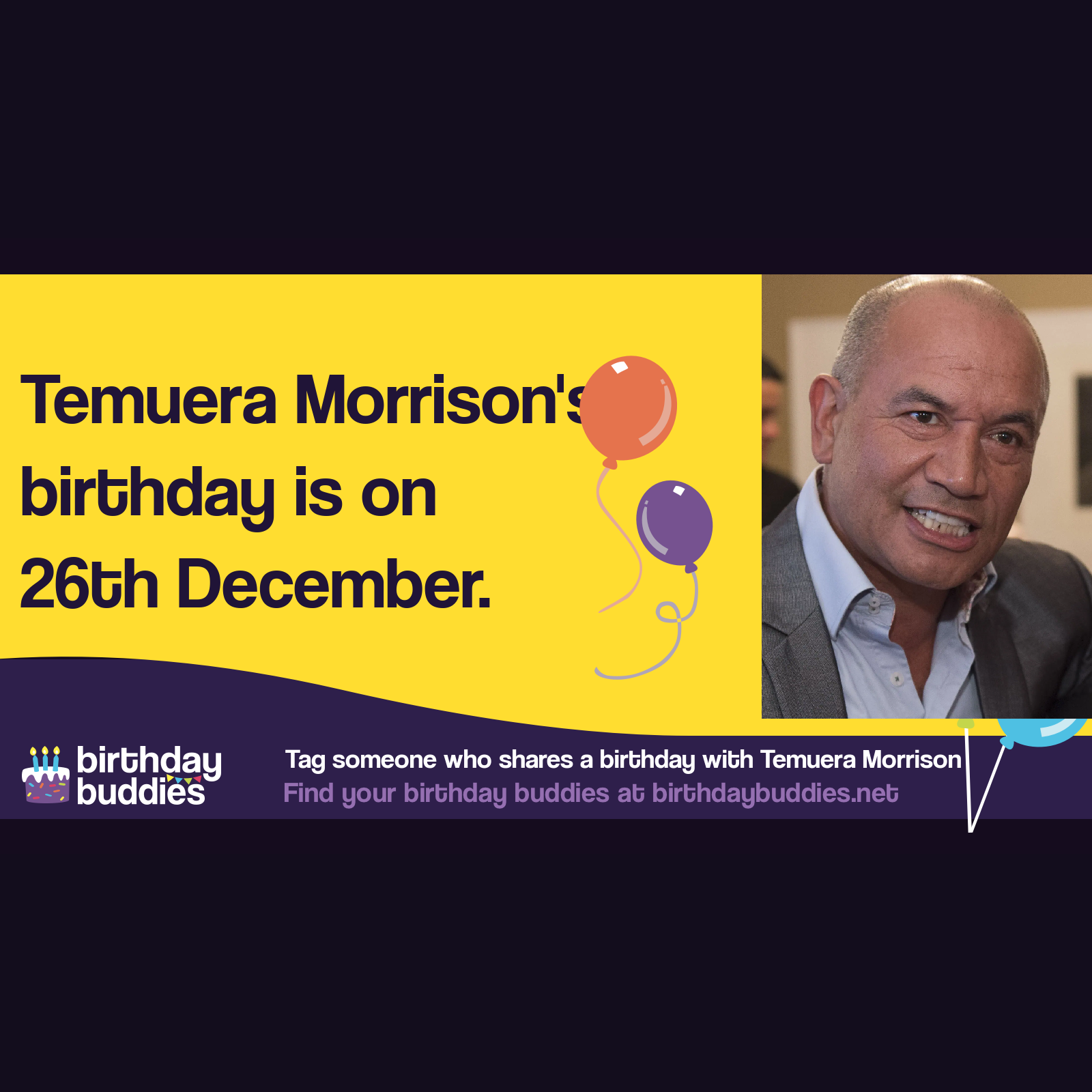 Temuera Morrison's birthday is 26th December 1960