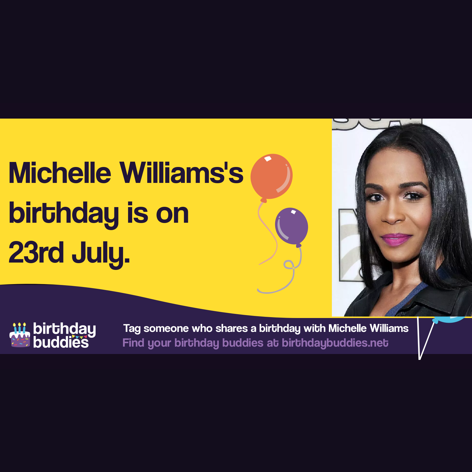 Michelle Williams's birthday is 23rd July 1979