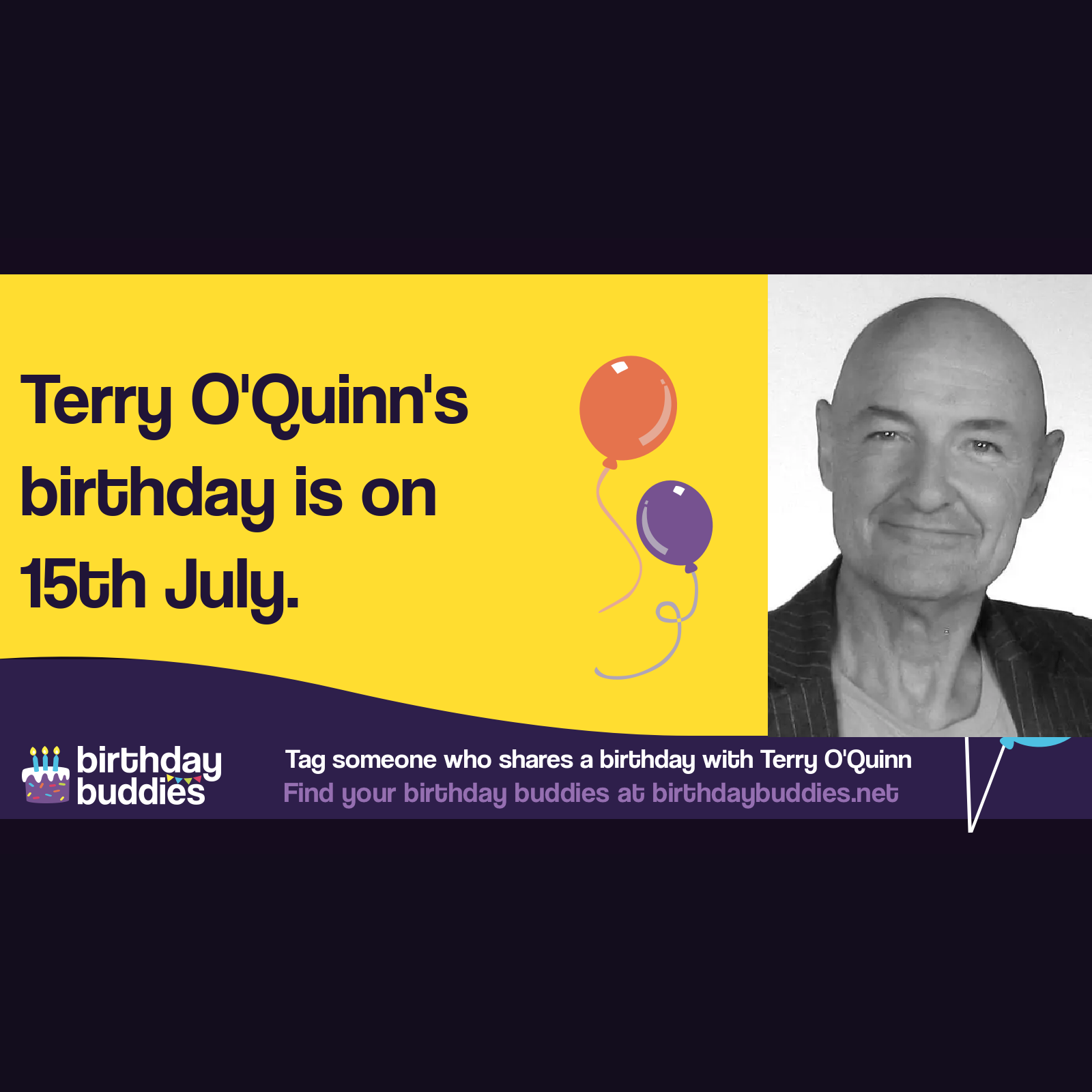 Terry O'Quinn's birthday is 15th July 1952
