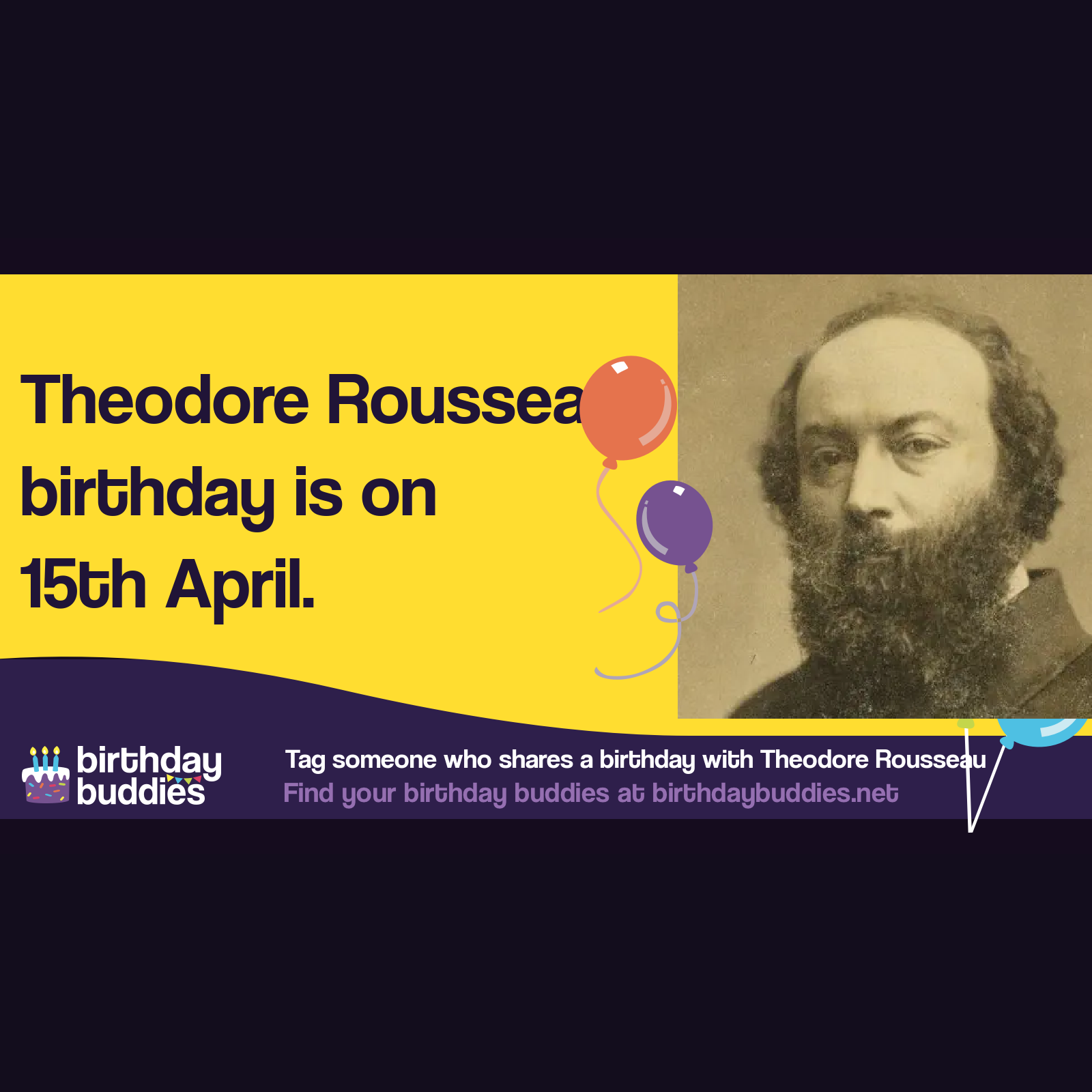 Théodore Rousseau's birthday was 15th April 1812