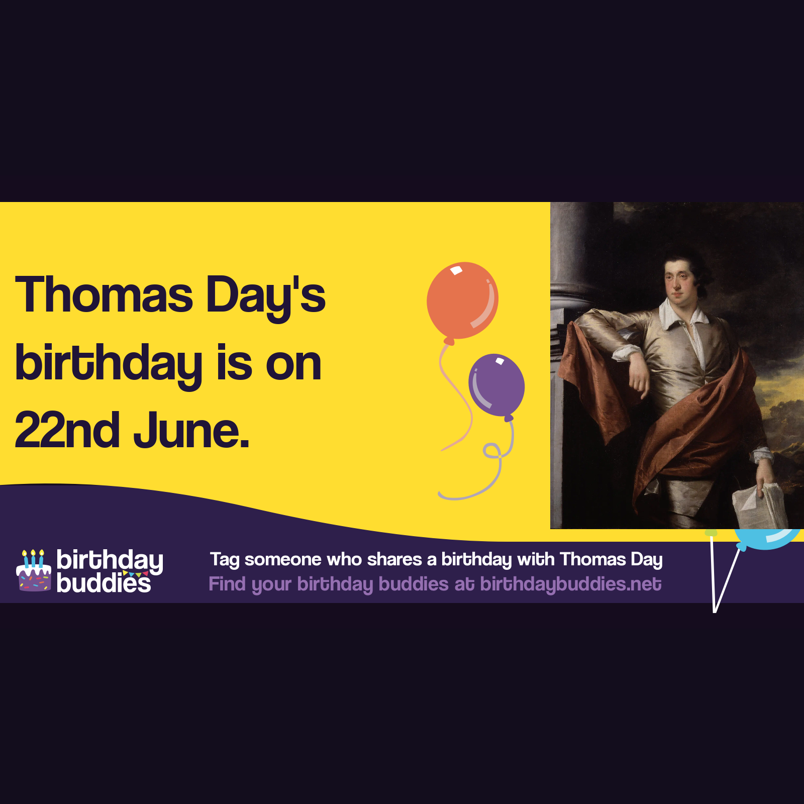 Thomas Day's birthday was 22nd June 1748