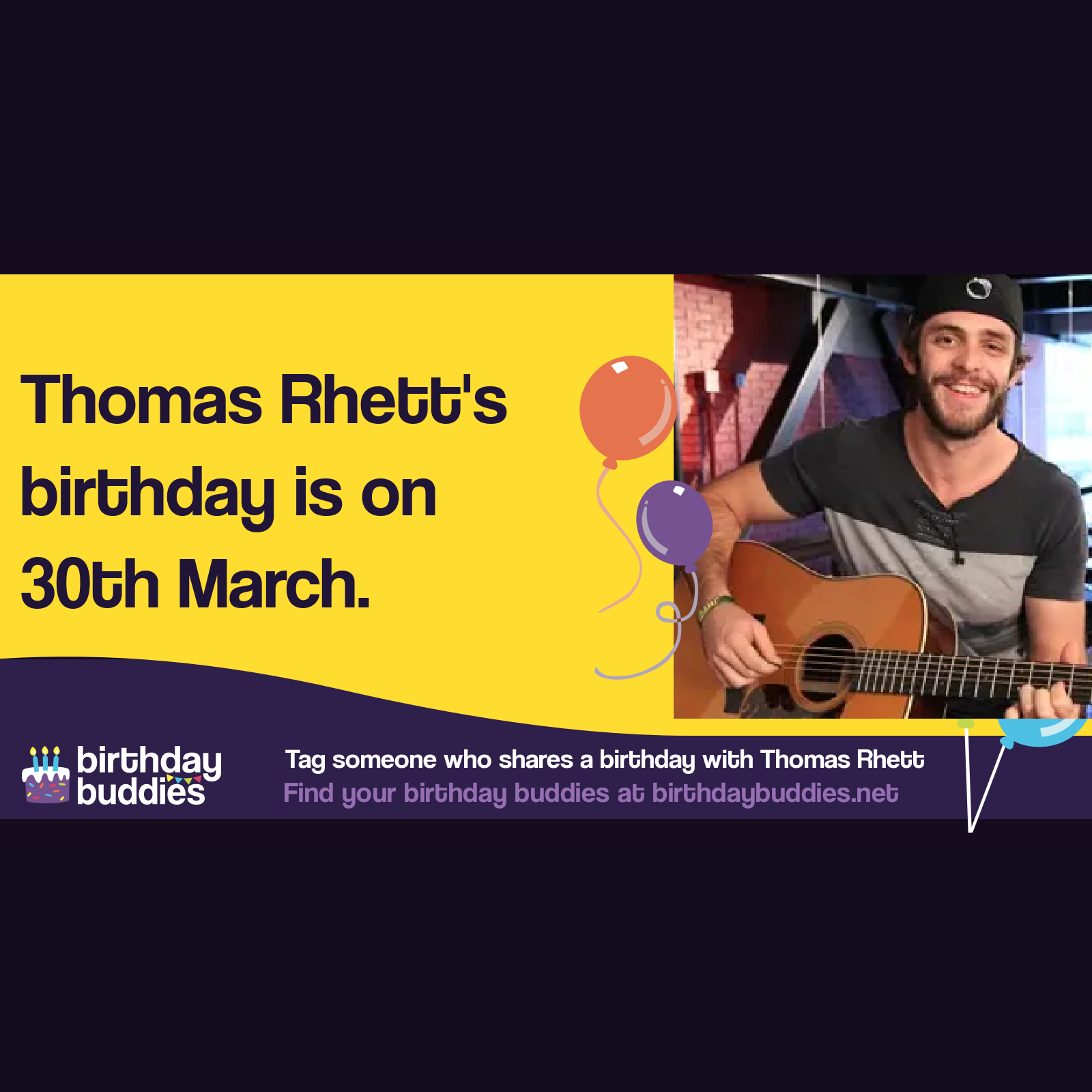 Thomas Rhett's birthday is 30th March 1990