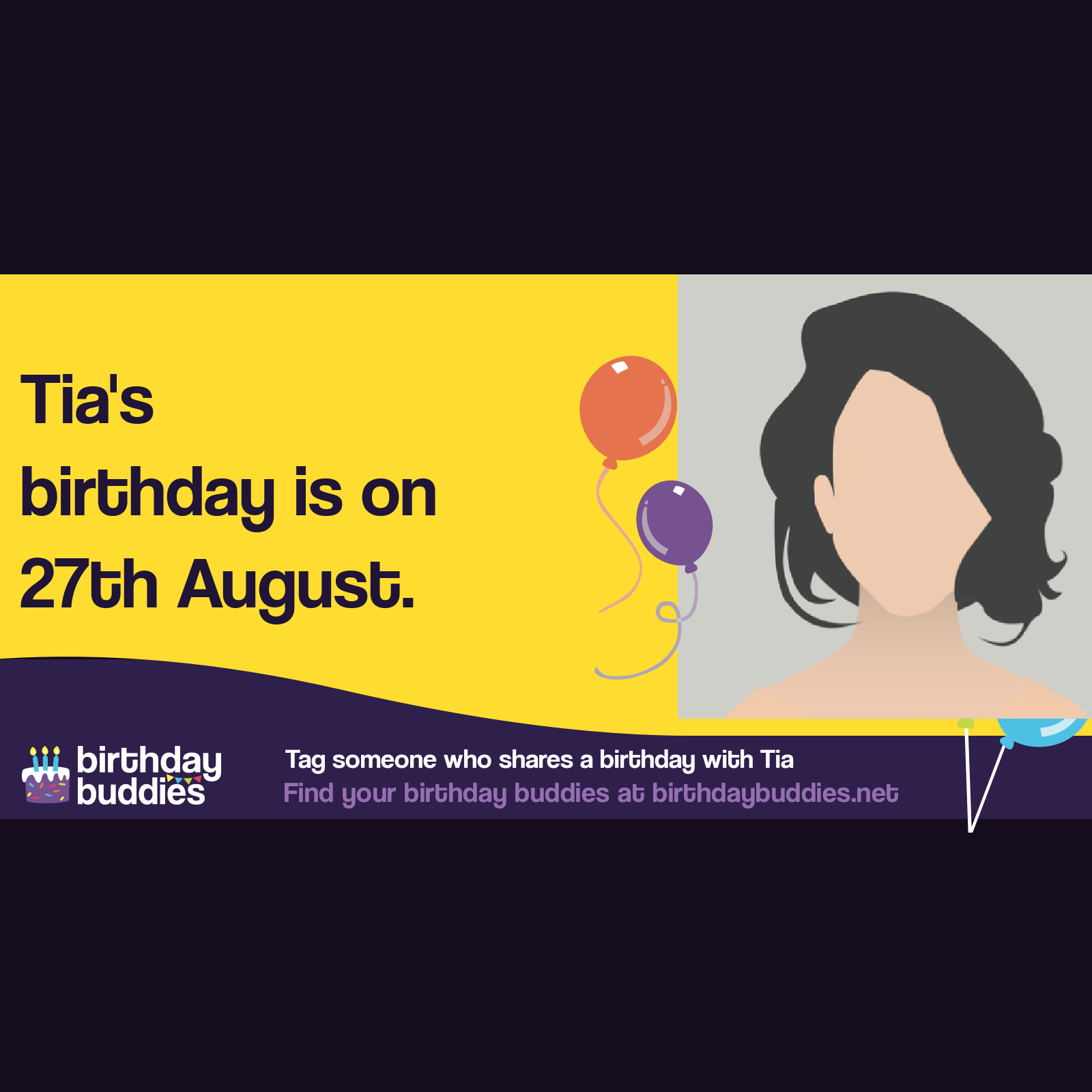Tia's birthday is 27th August 1996