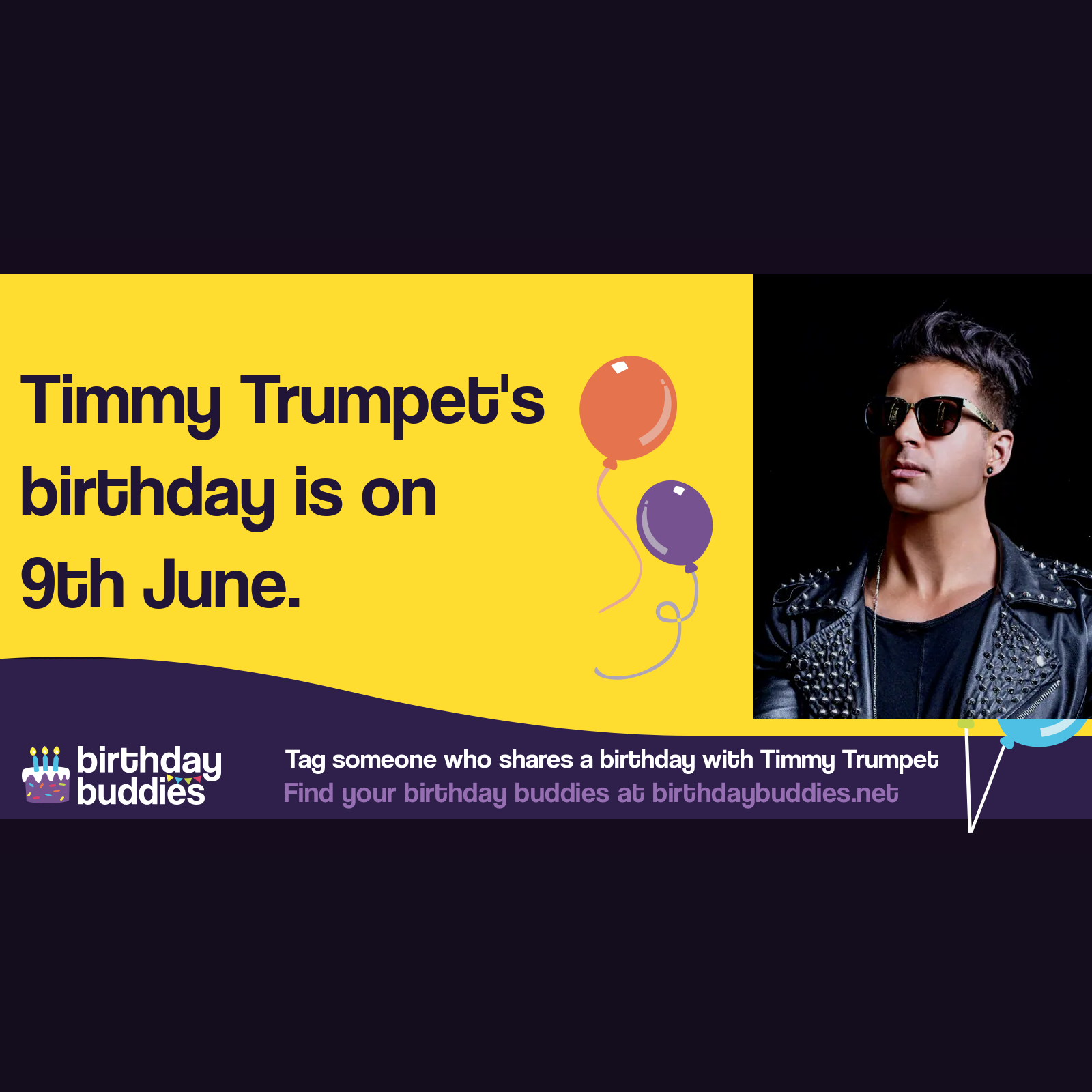 Timmy Trumpet's birthday is 9th June 1982