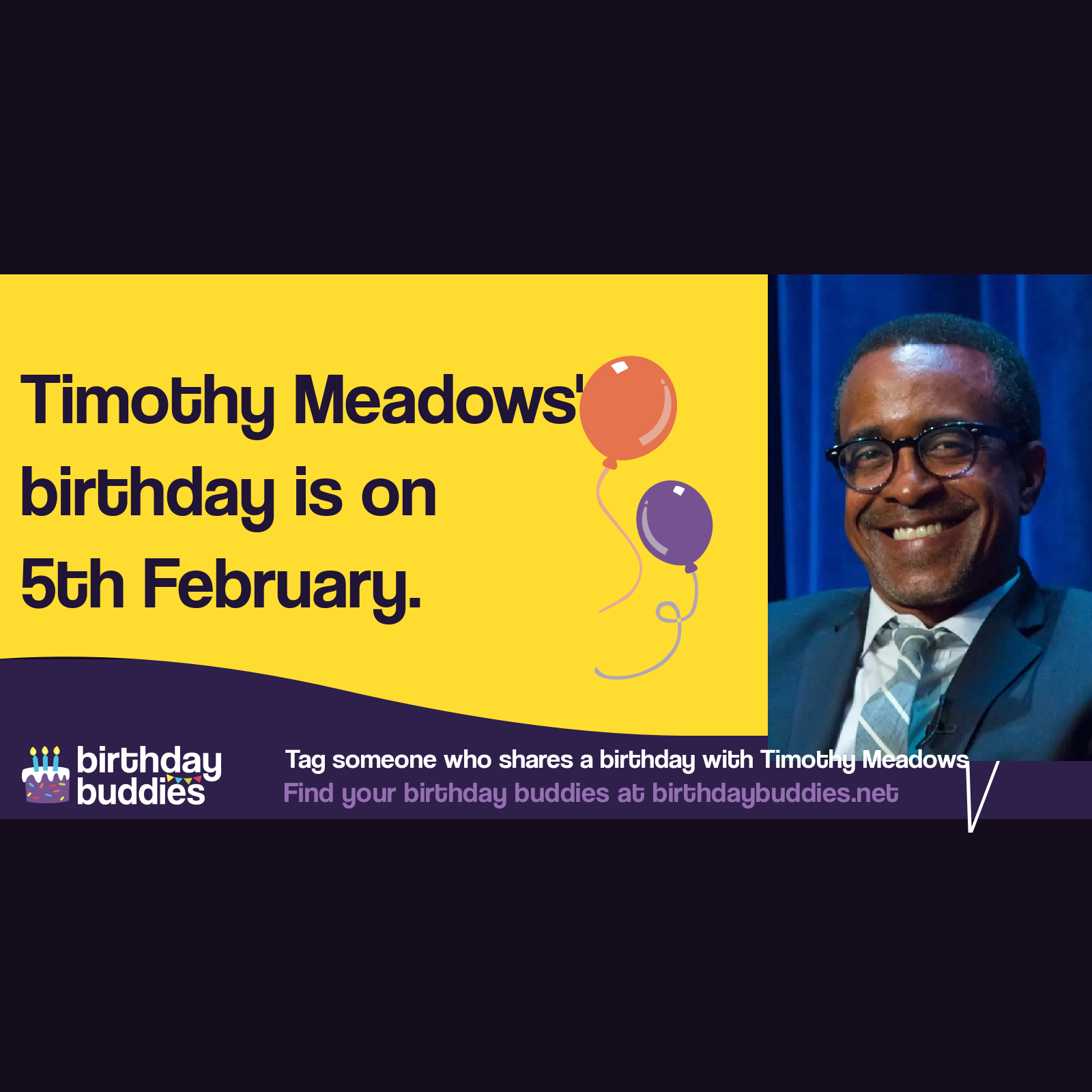 Timothy Meadows's birthday is 5th February 1961