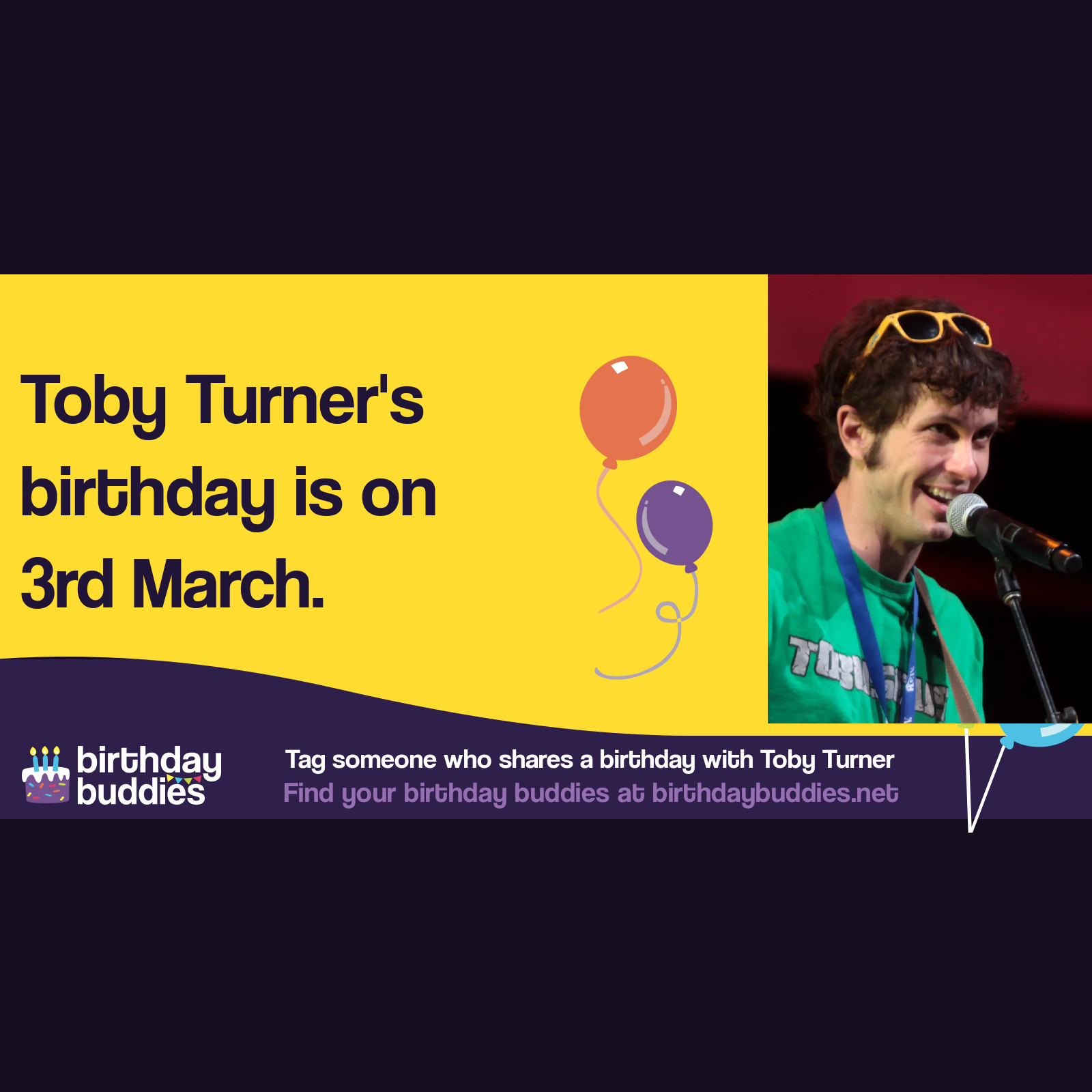 Toby Turner's birthday is 3rd March 1985