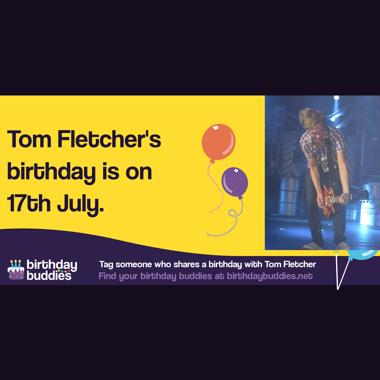 Tom Fletcher's birthday is 17th July 1985