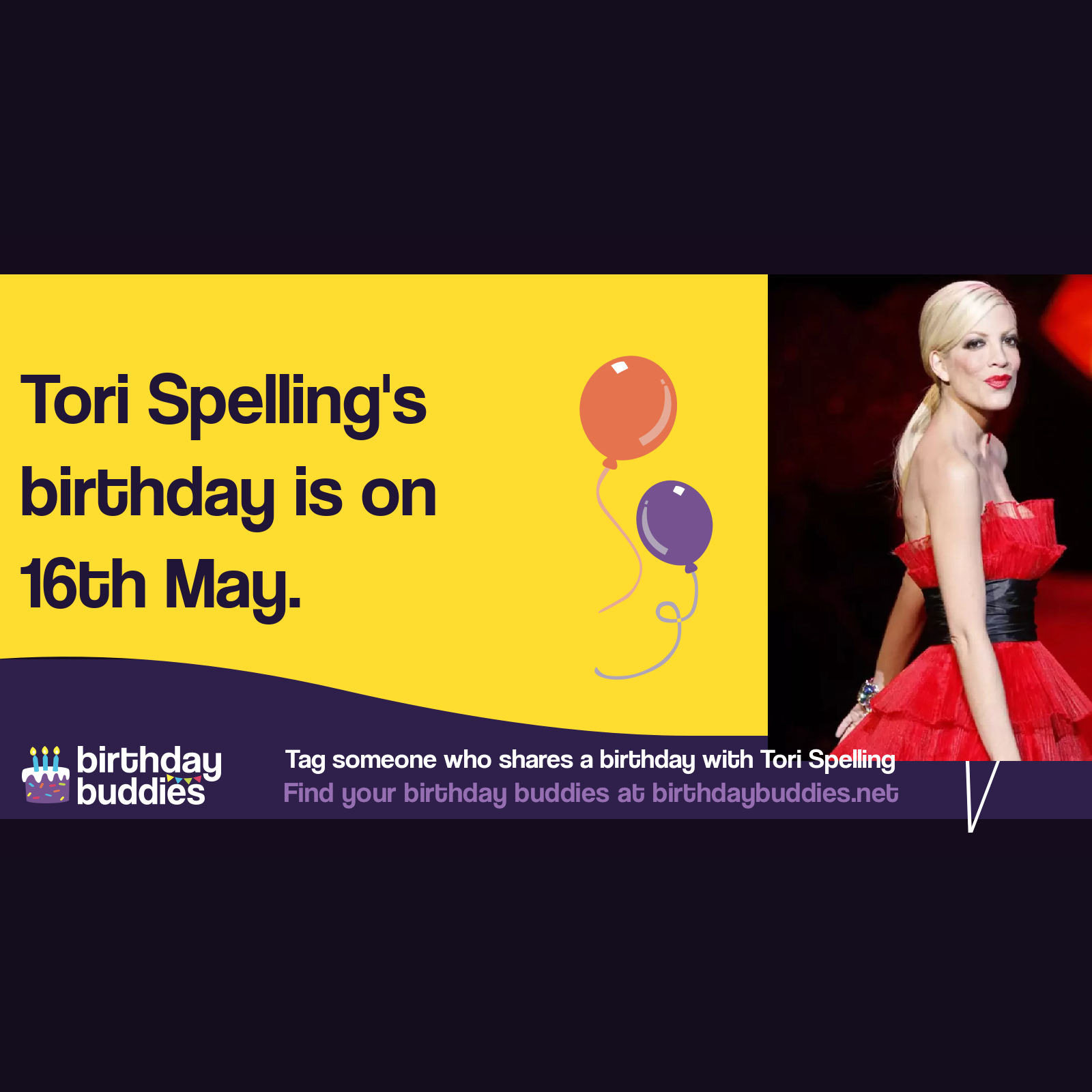 Tori Spelling's birthday is 16th May 1973
