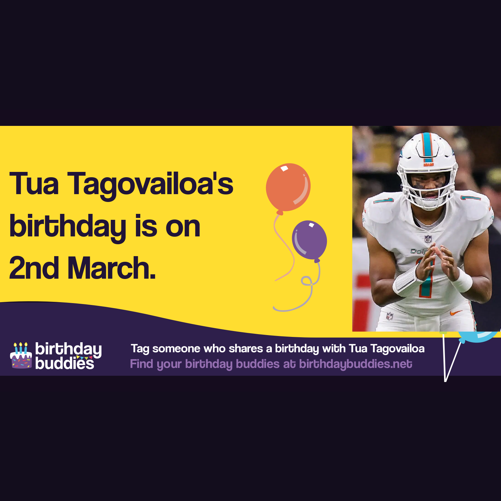 Tua Tagovailoa's birthday is 2nd March 1998