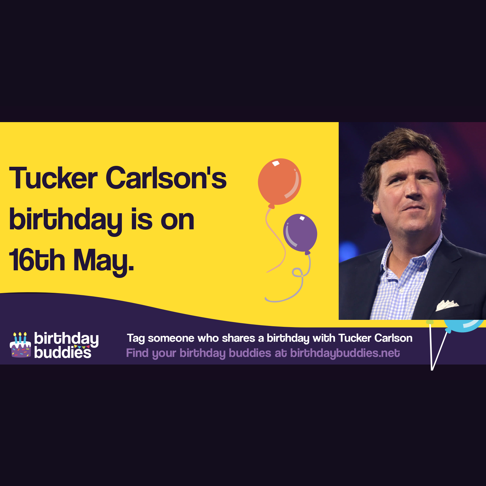 Tucker Carlson's birthday is 16th May 1969