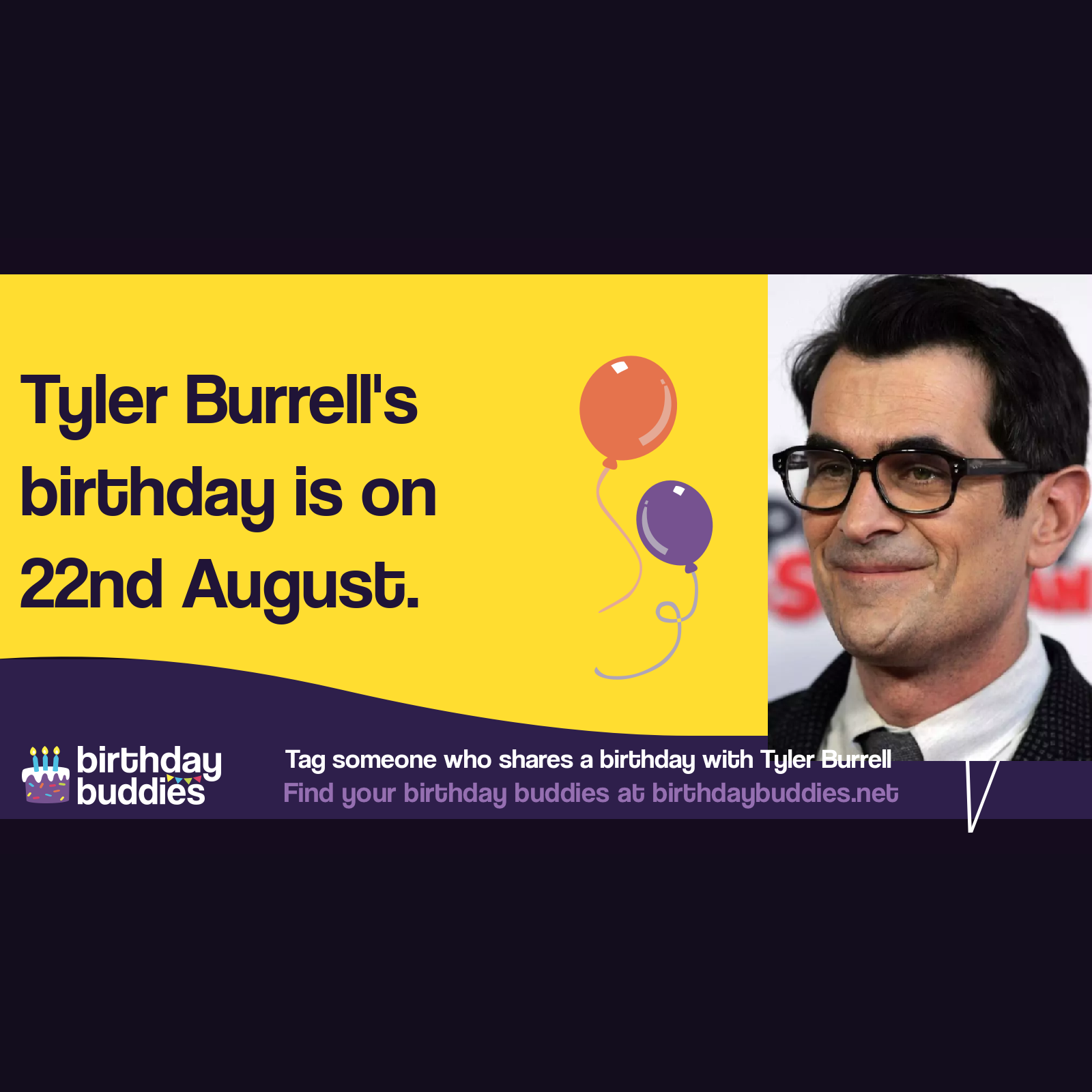 Tyler Burrell's birthday is 22nd August 1967