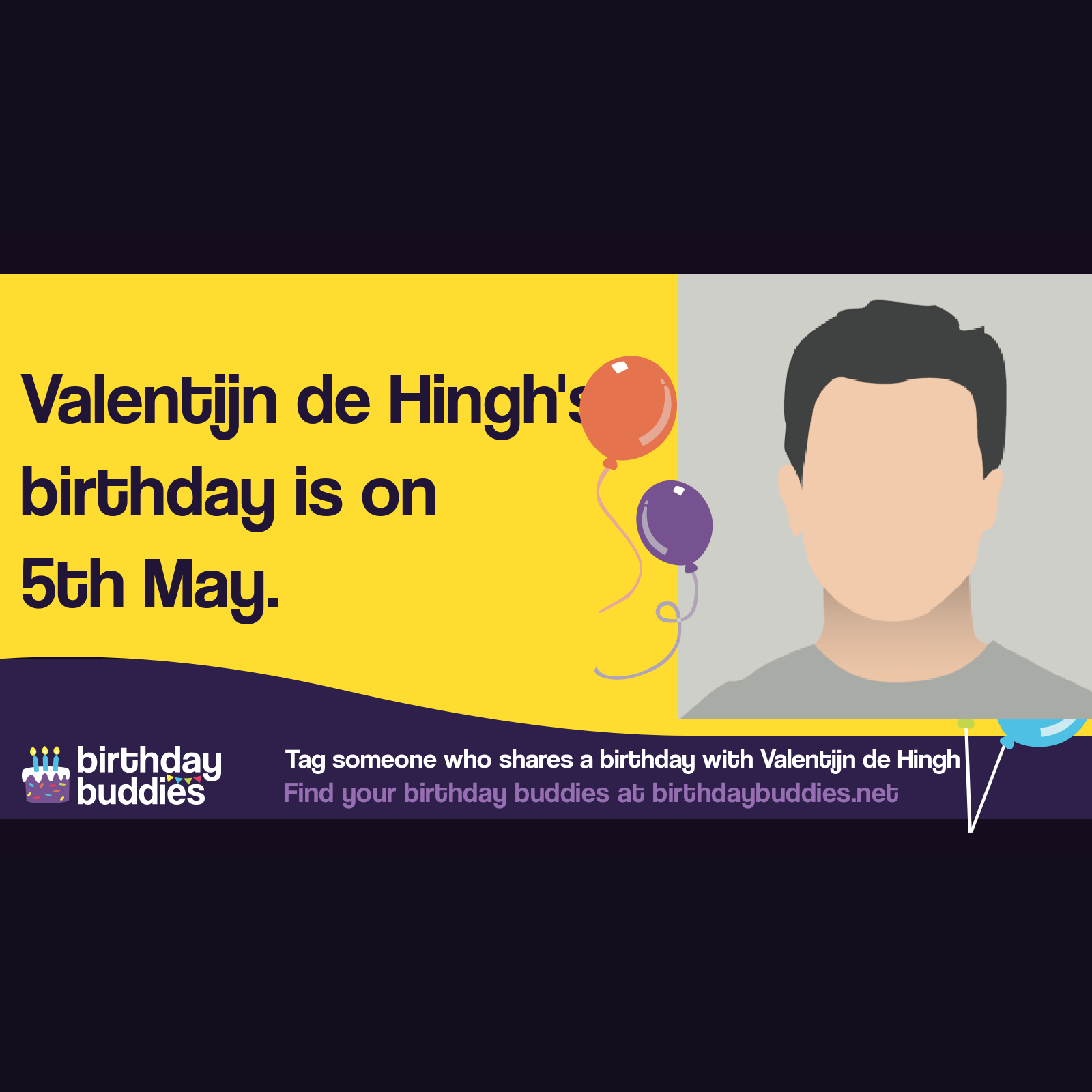 Valentijn de Hingh's birthday is 5th May 1990