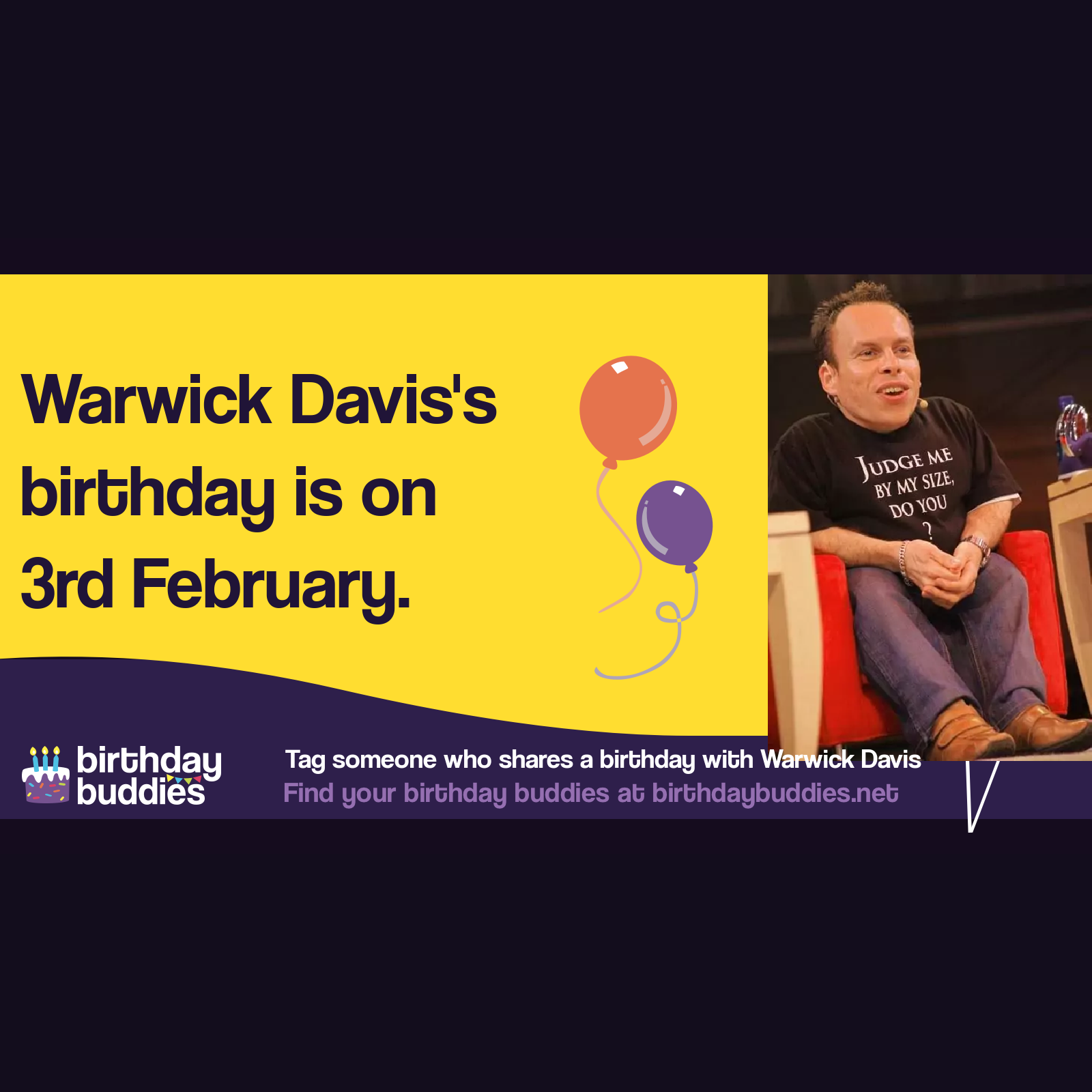Warwick Davis's birthday is 3rd February 1970