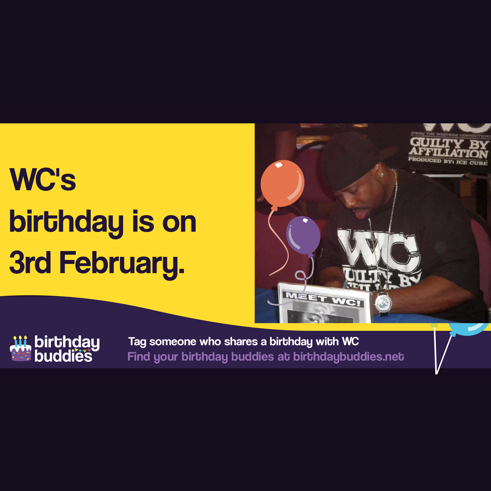 WC's birthday is 3rd February 1970