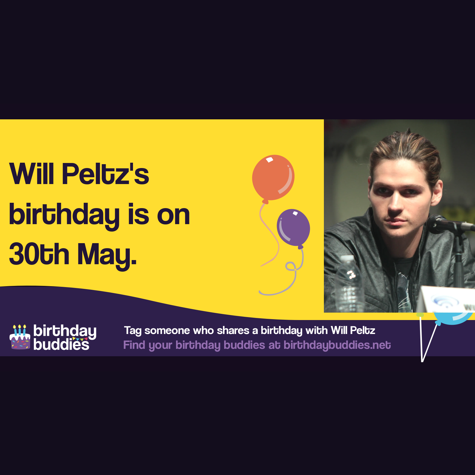 Will Peltz's birthday is 30th May 1986